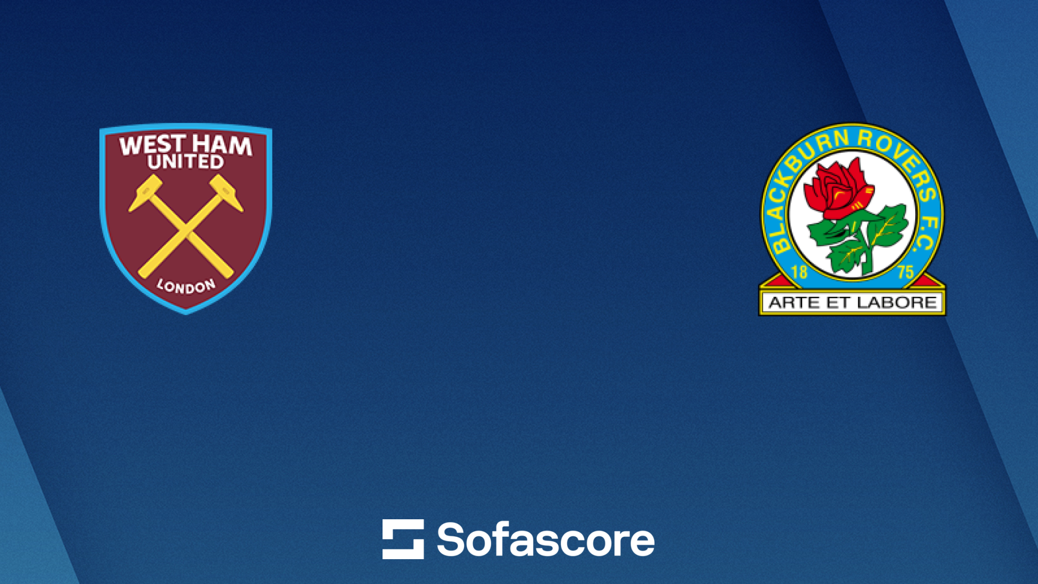 West Ham United vs Blackburn Rovers live score, H2H and lineups | Sofascore