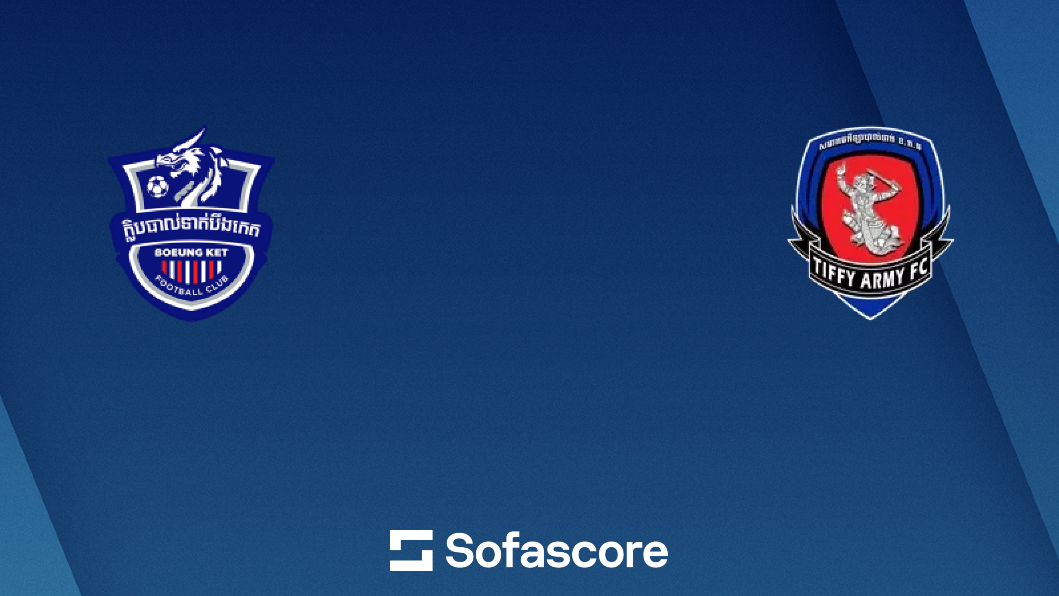 Boeung Ket FC vs Tiffy Army FC live score, H2H and lineups | Sofascore