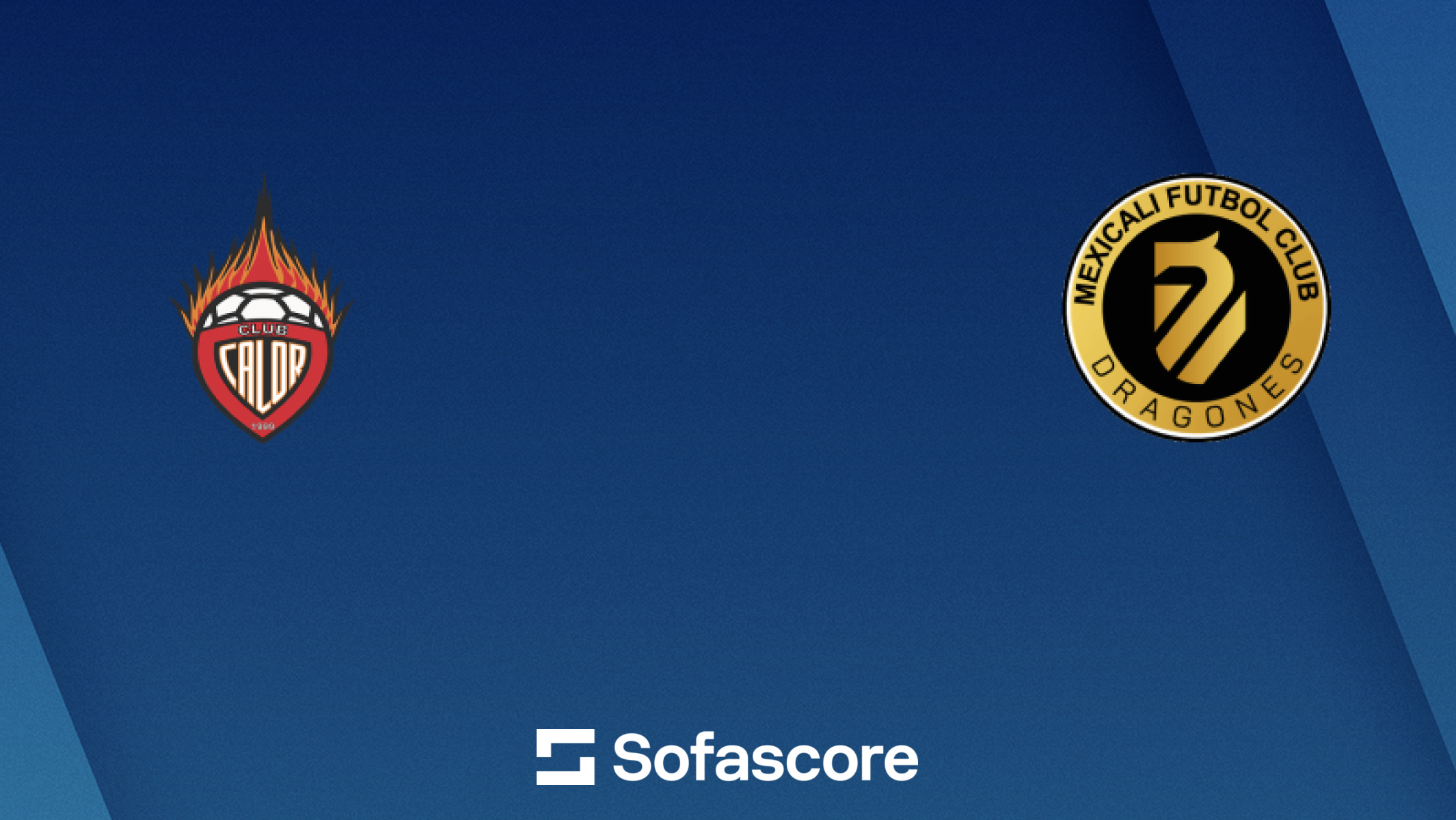 Club Calor vs Mexicali FC live score, H2H and lineups | Sofascore