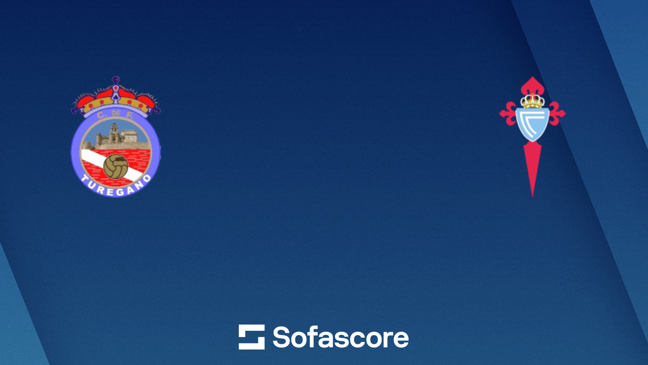 Turégano C.F. - Celta Vigo 比分直播和交战记录和首发阵容 | Sofascore