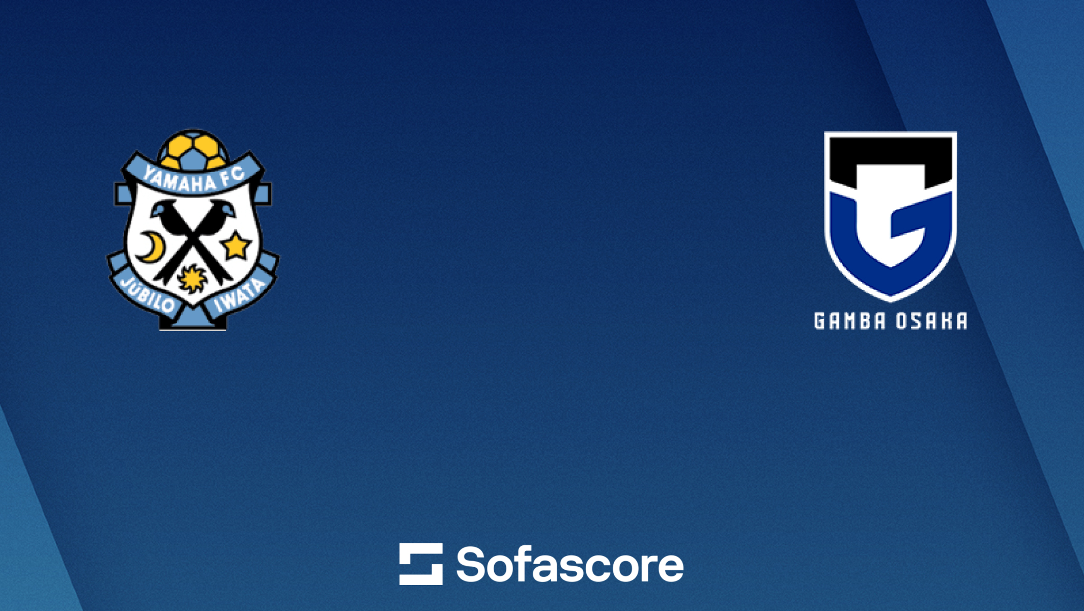 Jubilo Iwata vs Gamba Osaka live score, H2H and lineups | Sofascore