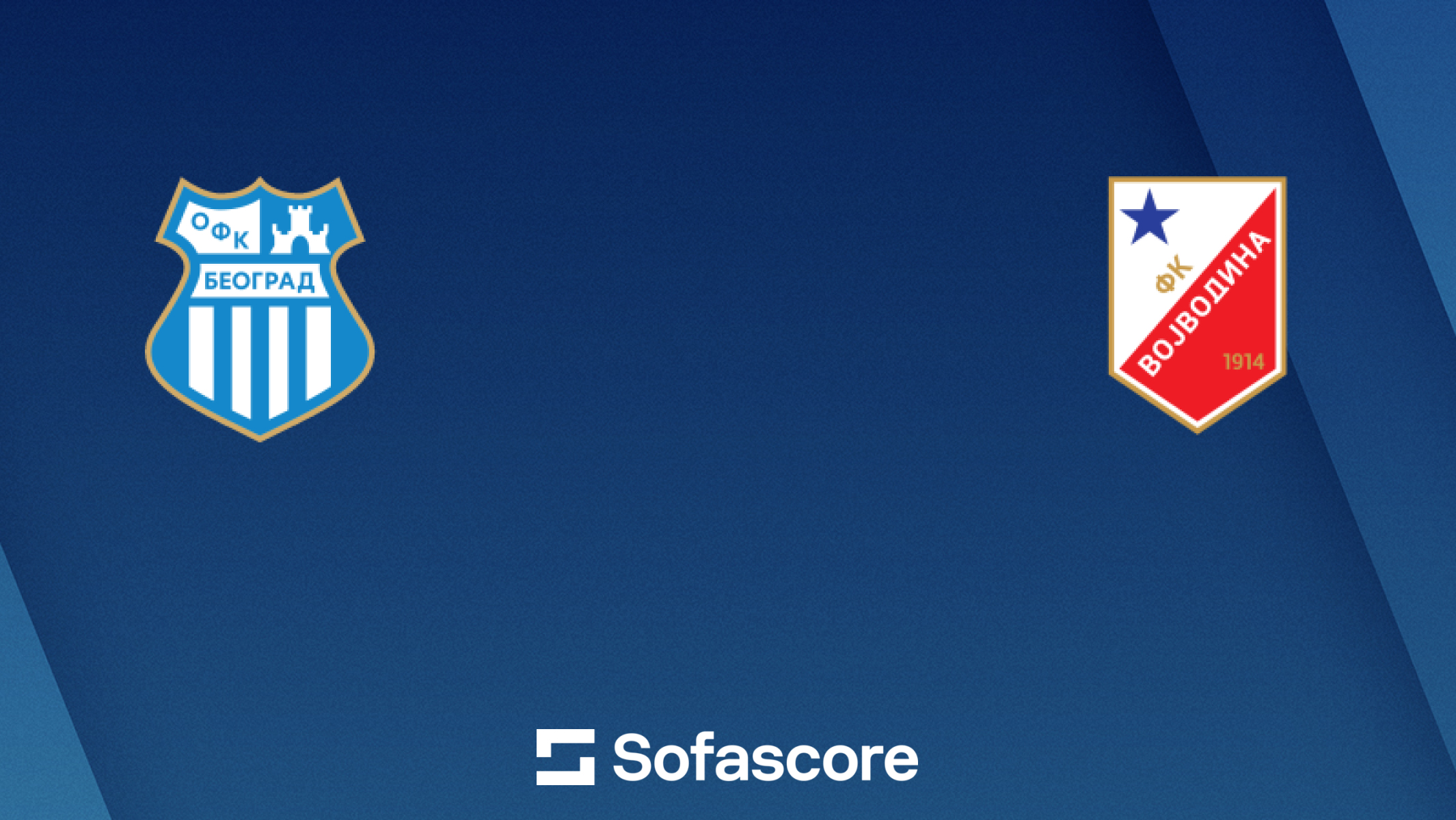 OFK Beograd vs FK Vojvodina live score, H2H and lineups | Sofascore