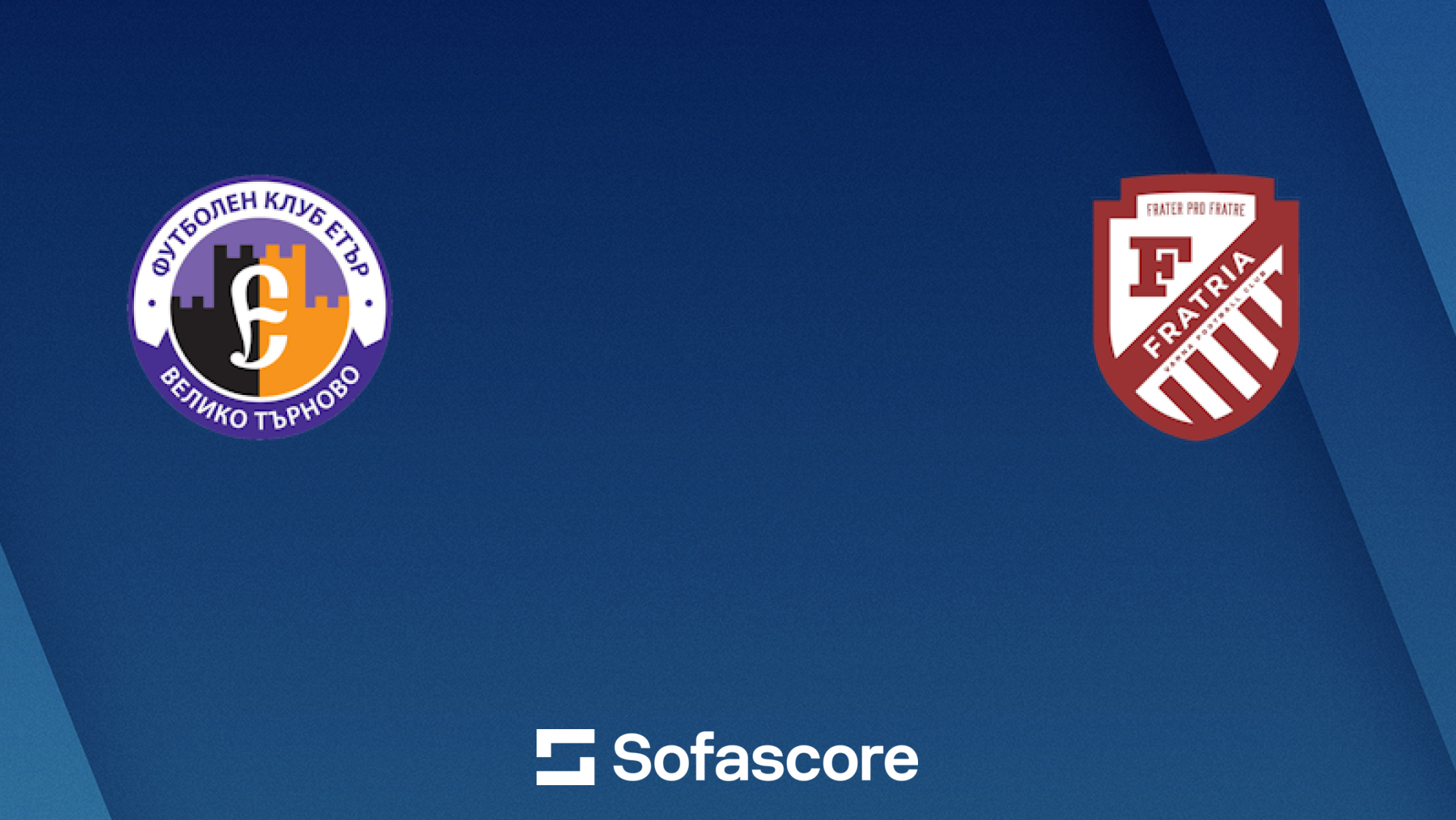 FK Etar Veliko Tarnovo vs FC Fratria Varna live score, H2H and lineups ...