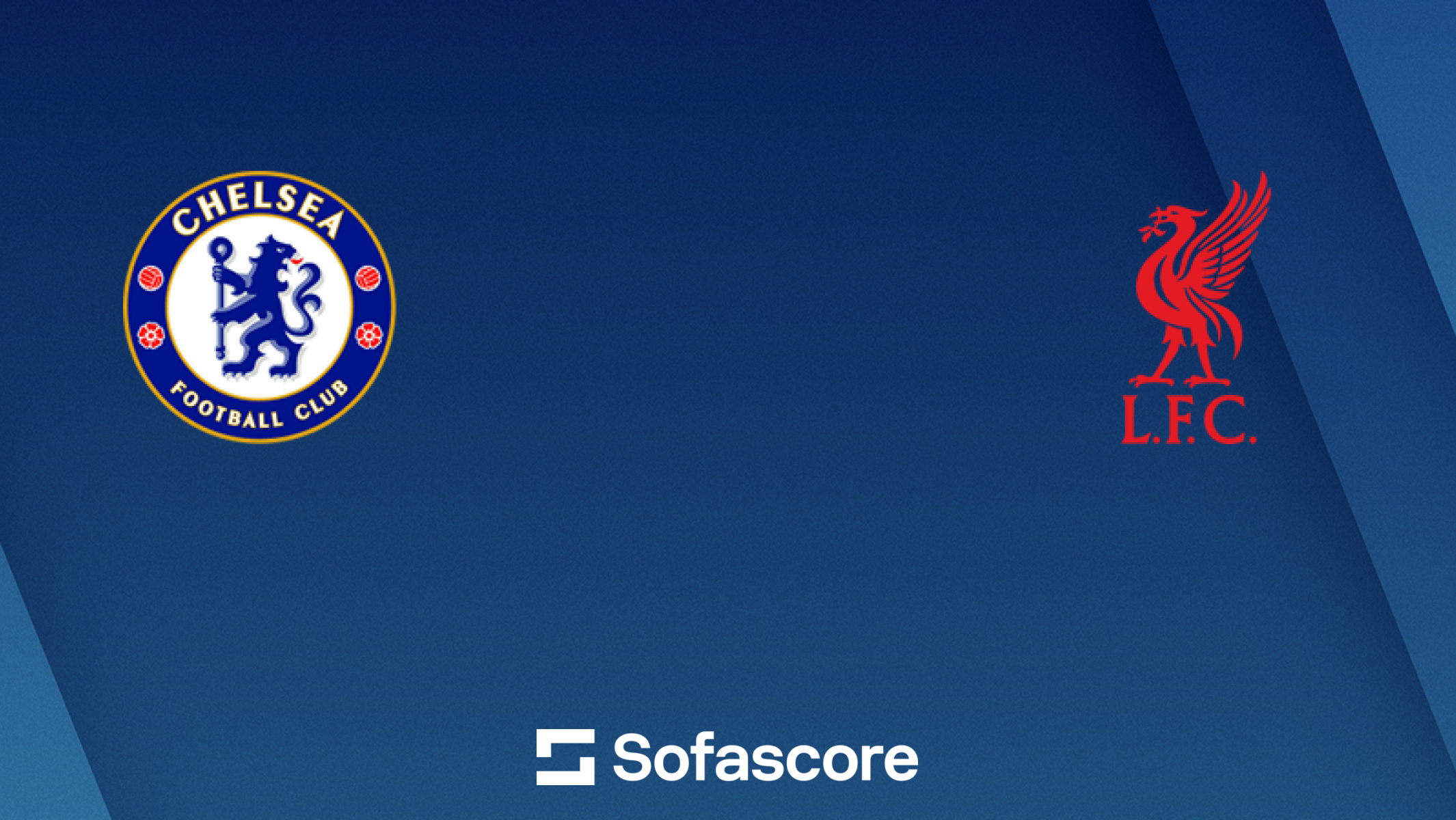 Chelsea vs Liverpool live score, H2H and lineups | Sofascore