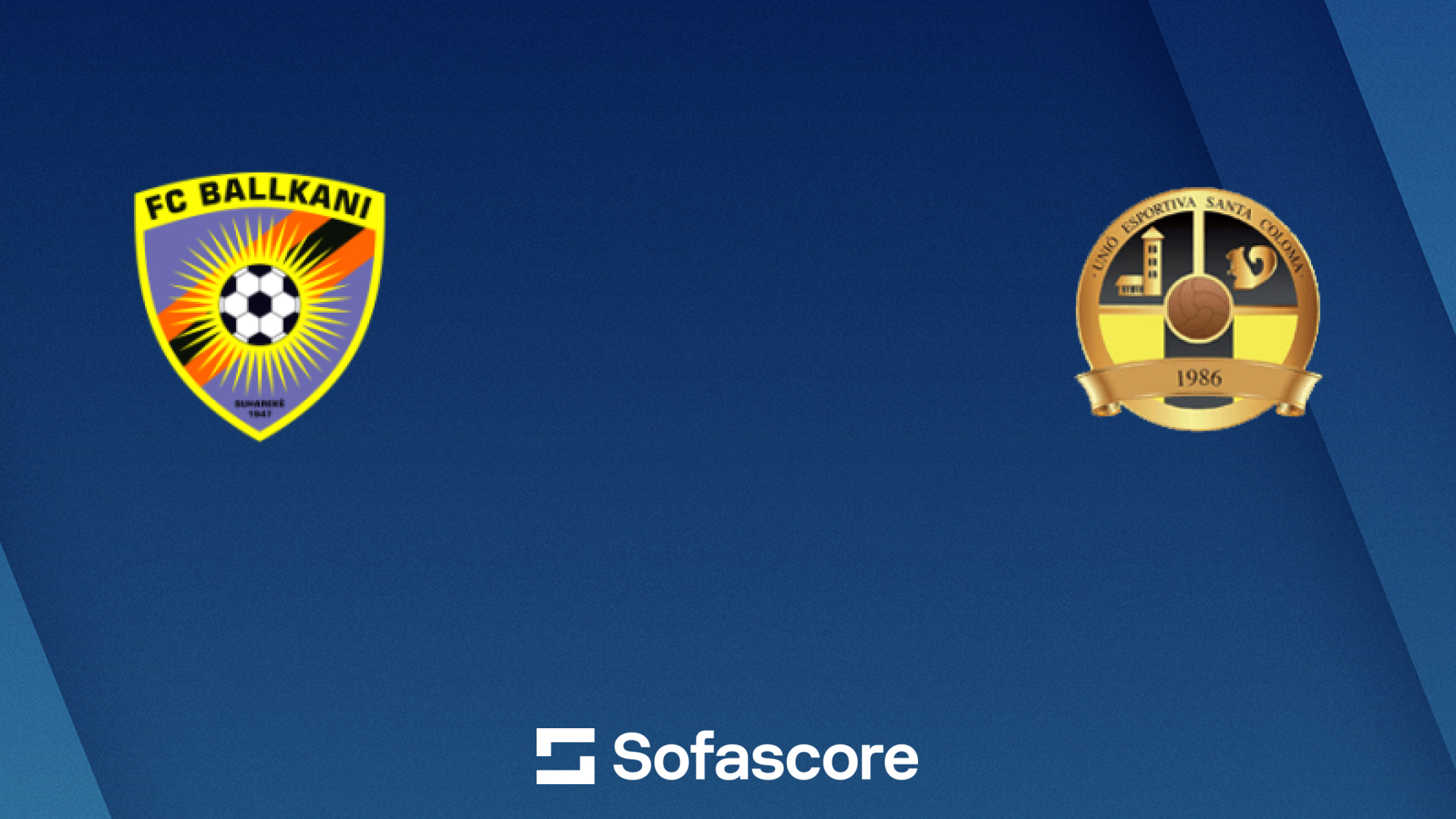 KF Ballkani x UE Santa Coloma placar ao vivo, H2H e escalações | Sofascore