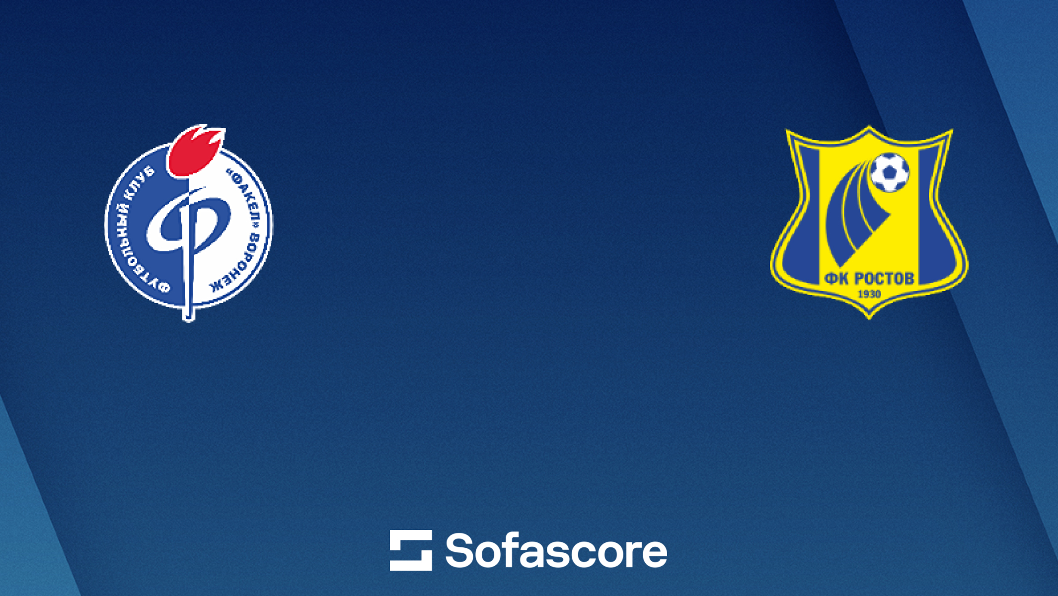 Fakel Voronezh x FC Rostov placar ao vivo, H2H e escalações | Sofascore