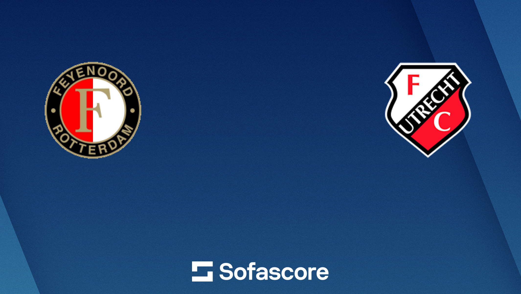 Feyenoord - FC Utrecht 比分直播和交战记录和首发阵容 | Sofascore