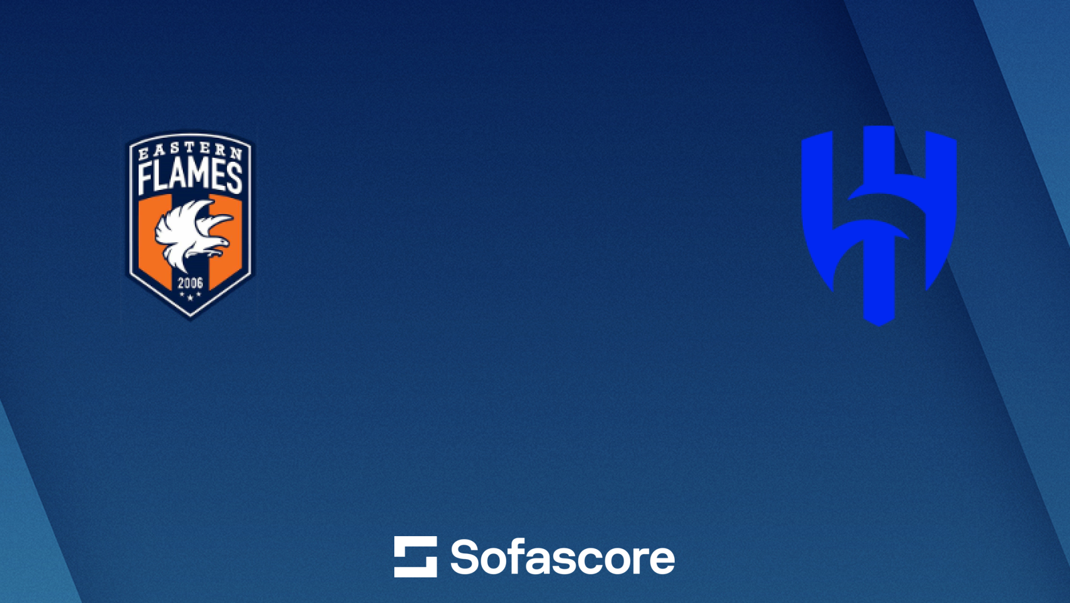 Eastern Flames FC vs Al-Hilal live score, H2H and lineups | Sofascore