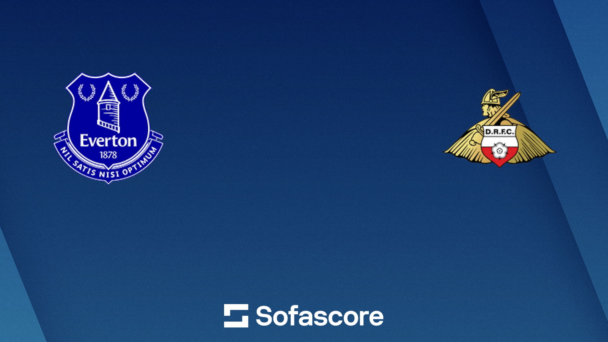 Everton vs Doncaster Rovers live score, H2H and lineups | Sofascore