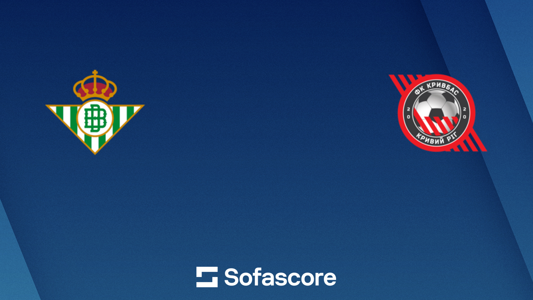 Real Betis x FC Kryvbas Kryvyi Rih placar ao vivo, H2H e escalações ...