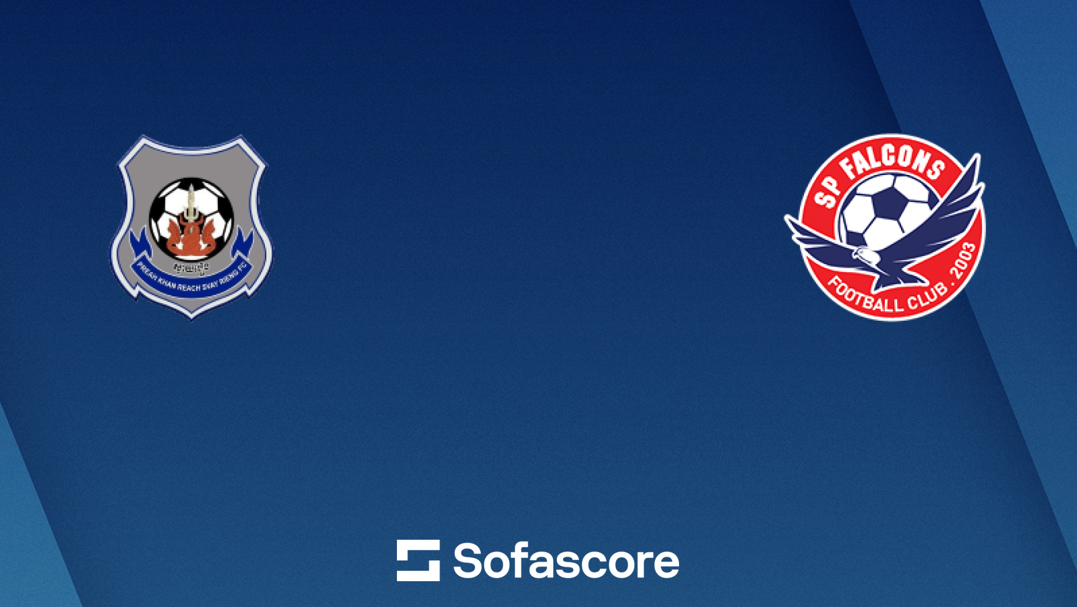 Svay Rieng FC vs SP Falcons FC live score, H2H and lineups | Sofascore