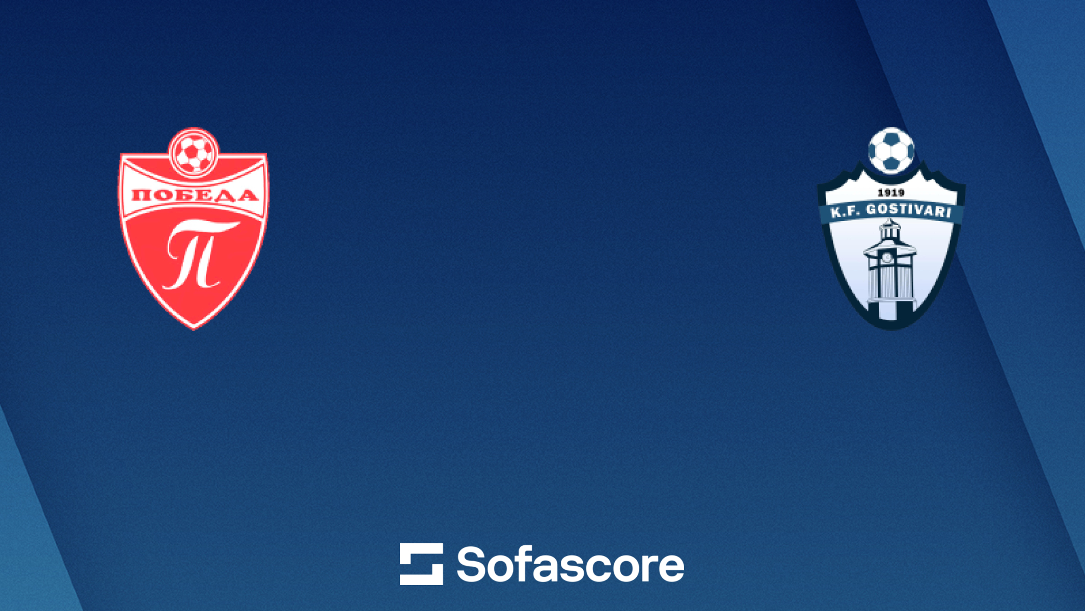 FK Pobeda vs KF Gostivar live score, H2H and lineups | Sofascore