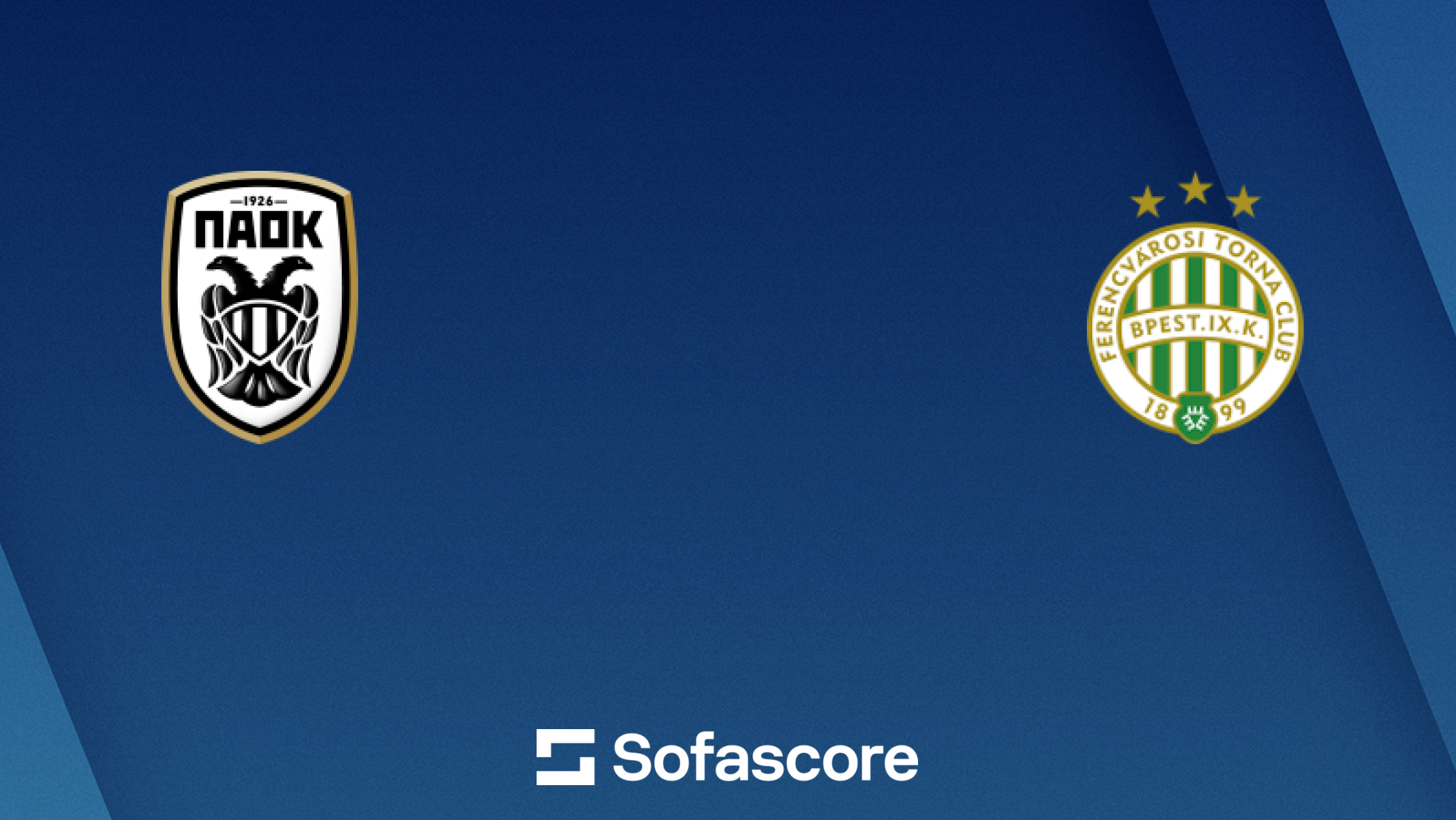 PAOK vs Ferencváros TC aktuálne skóre, H2H a zostavy | Sofascore