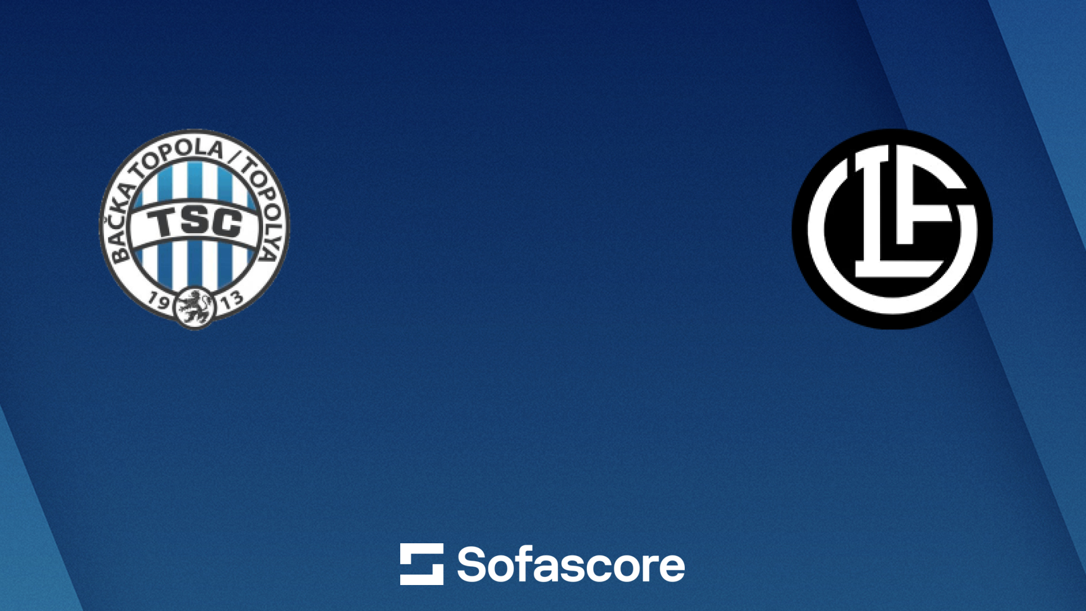 FK TSC Bačka Topola vs FC Lugano live score, H2H and lineups | Sofascore