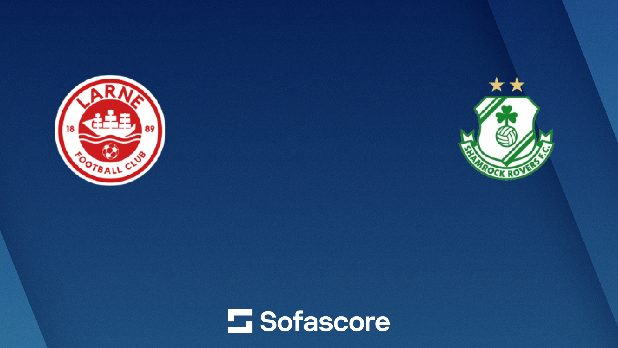 Larne FC vs Shamrock Rovers live score, H2H and lineups | Sofascore
