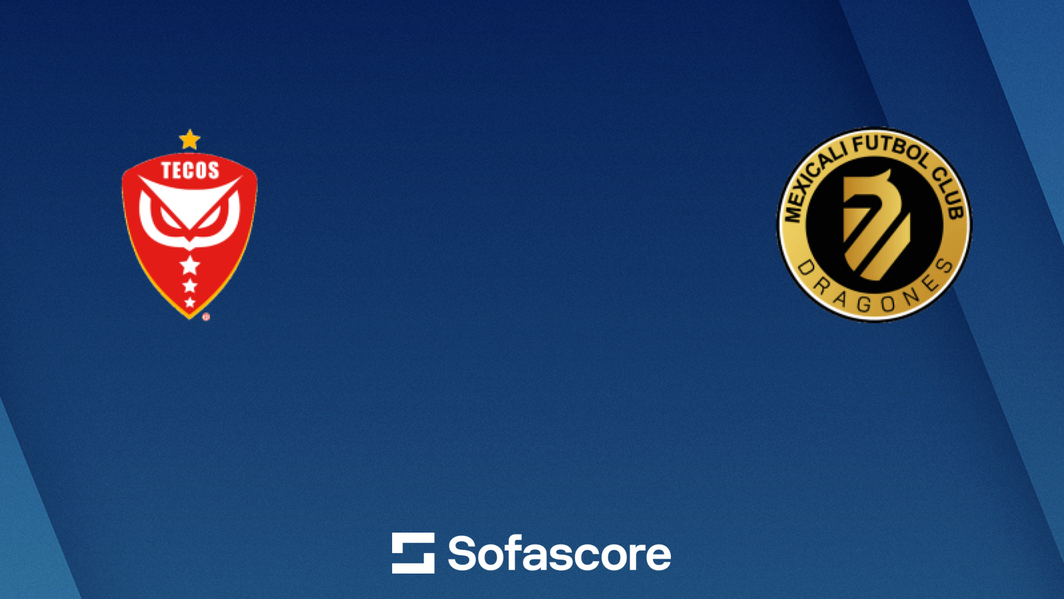 Tecos FC vs Mexicali FC live score, H2H and lineups | Sofascore