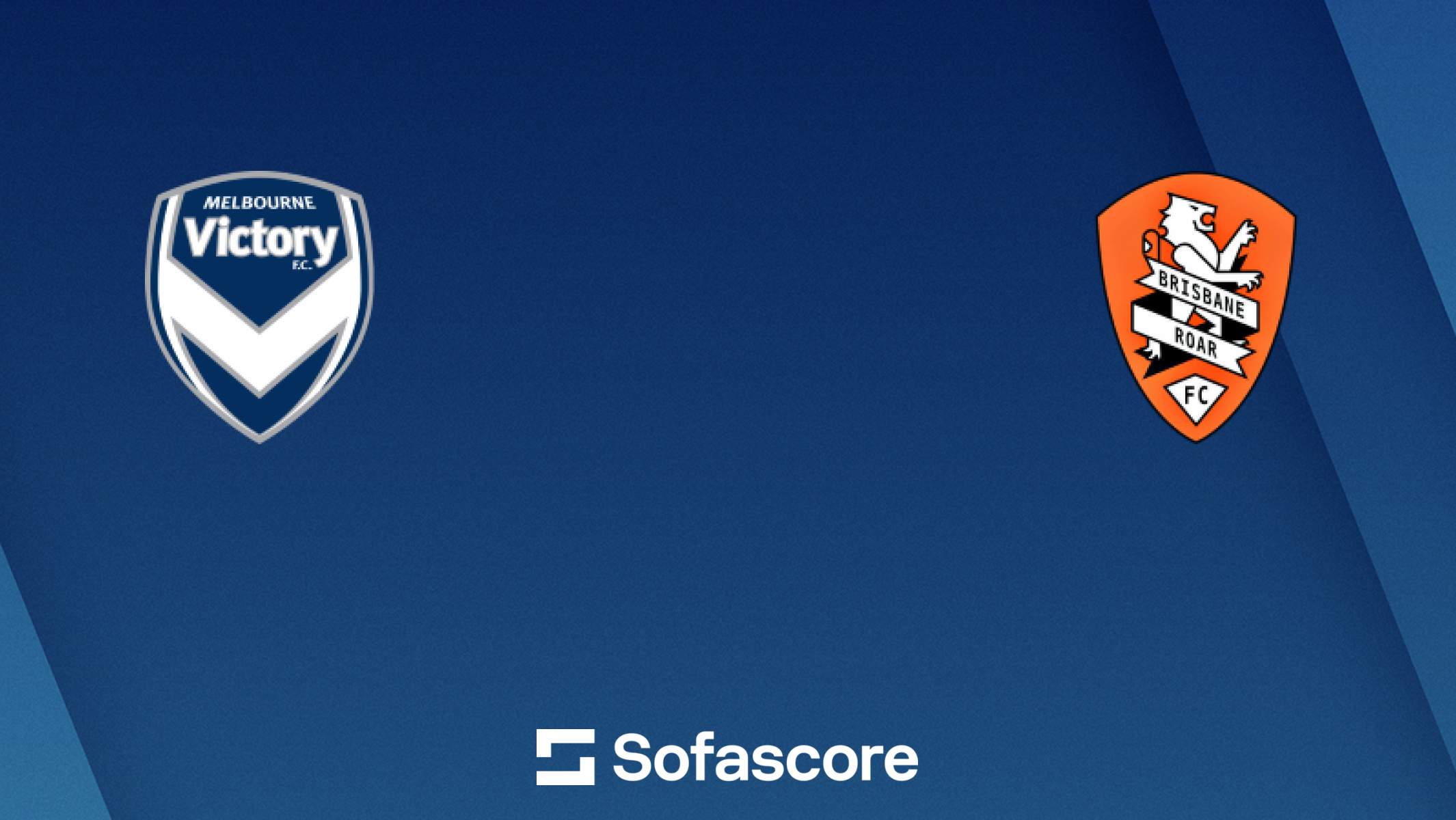Melbourne Victory vs Brisbane Roar live score, H2H and lineups | Sofascore