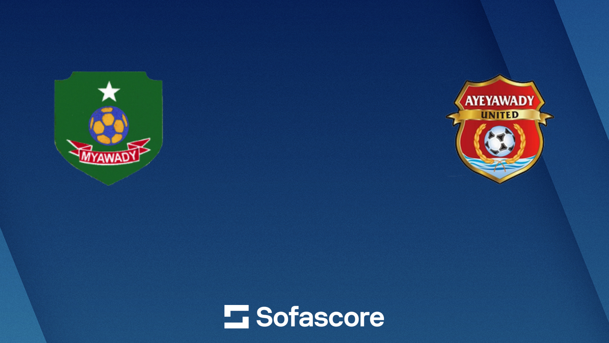 Myawady FC vs Ayeyawady United live score, H2H and lineups | Sofascore