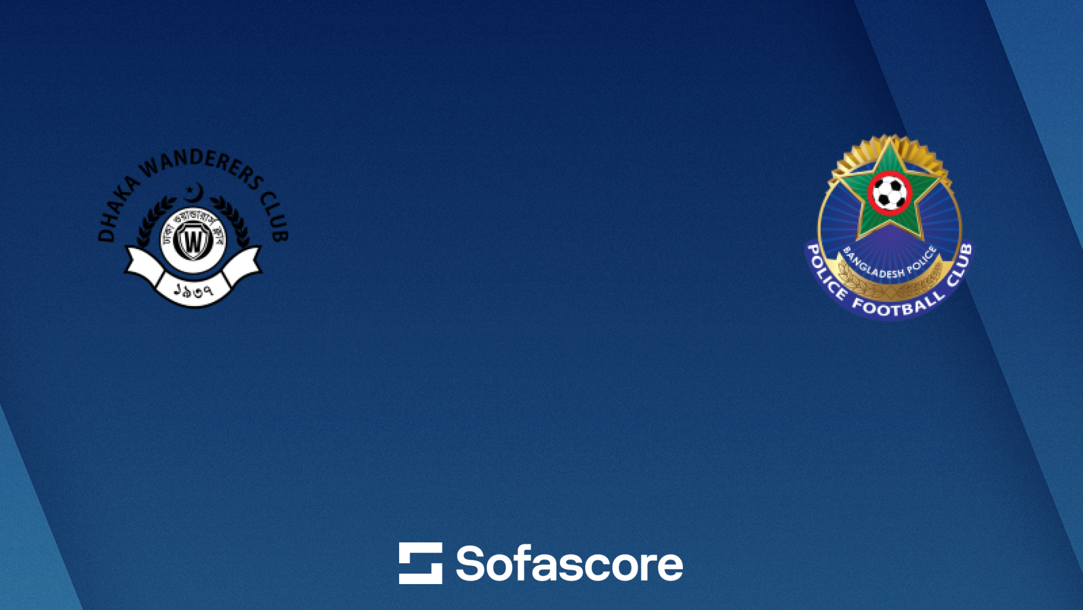 Dhaka Wanderers Club vs Bangladesh Police FC live score, H2H and lineups | Sofascore