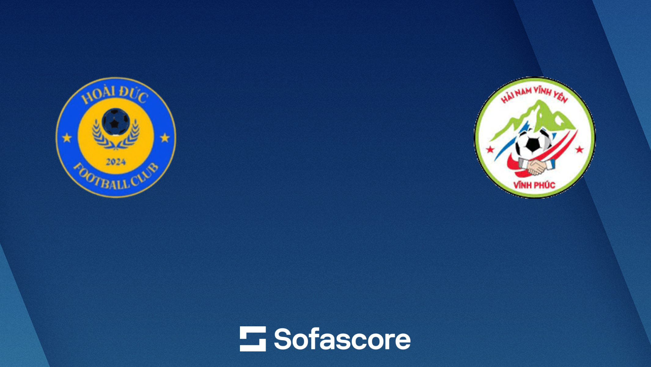 Hoai Duc FC U19 vs Hai Nam Vinh Phuc U19 live score, H2H and lineups | Sofascore