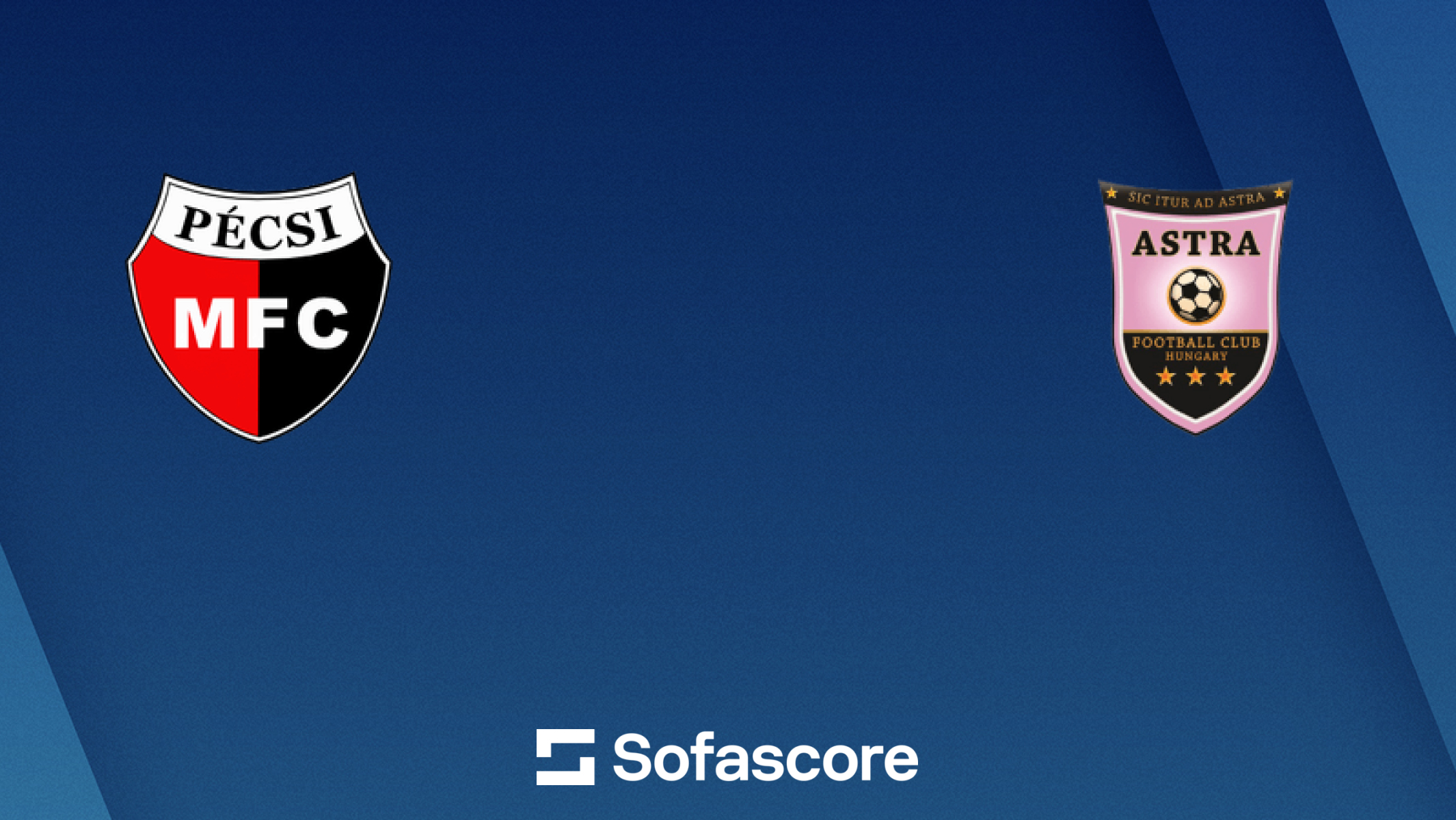 Pecsi MFC vs Astra Hungary FC live score, H2H and lineups | Sofascore