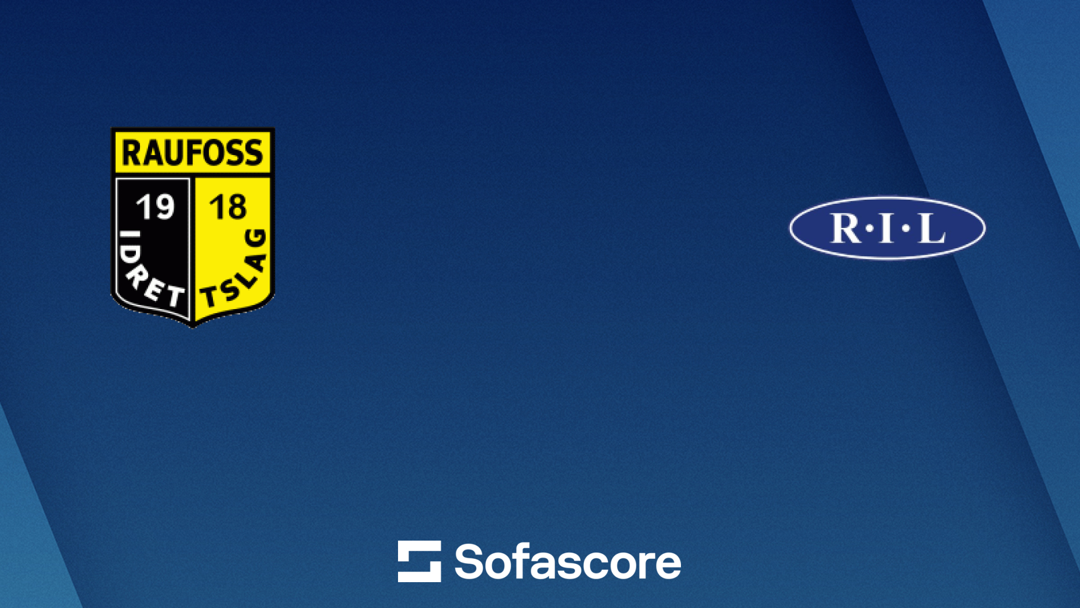 Raufoss vs Ranheim IL live score, H2H and lineups | Sofascore