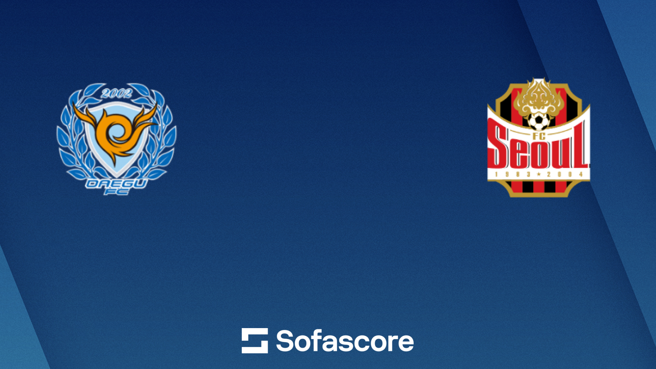 Daegu FC - FC Seoul 比分直播和交战记录和首发阵容 | Sofascore