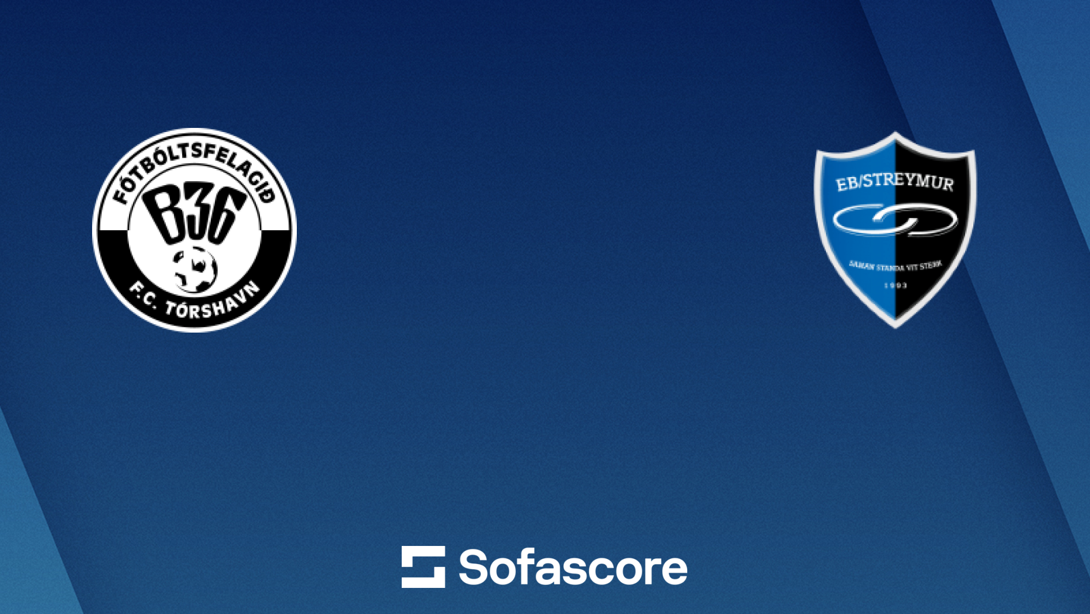 B36 Tórshavn vs EB/Streymur live score, H2H and lineups | Sofascore