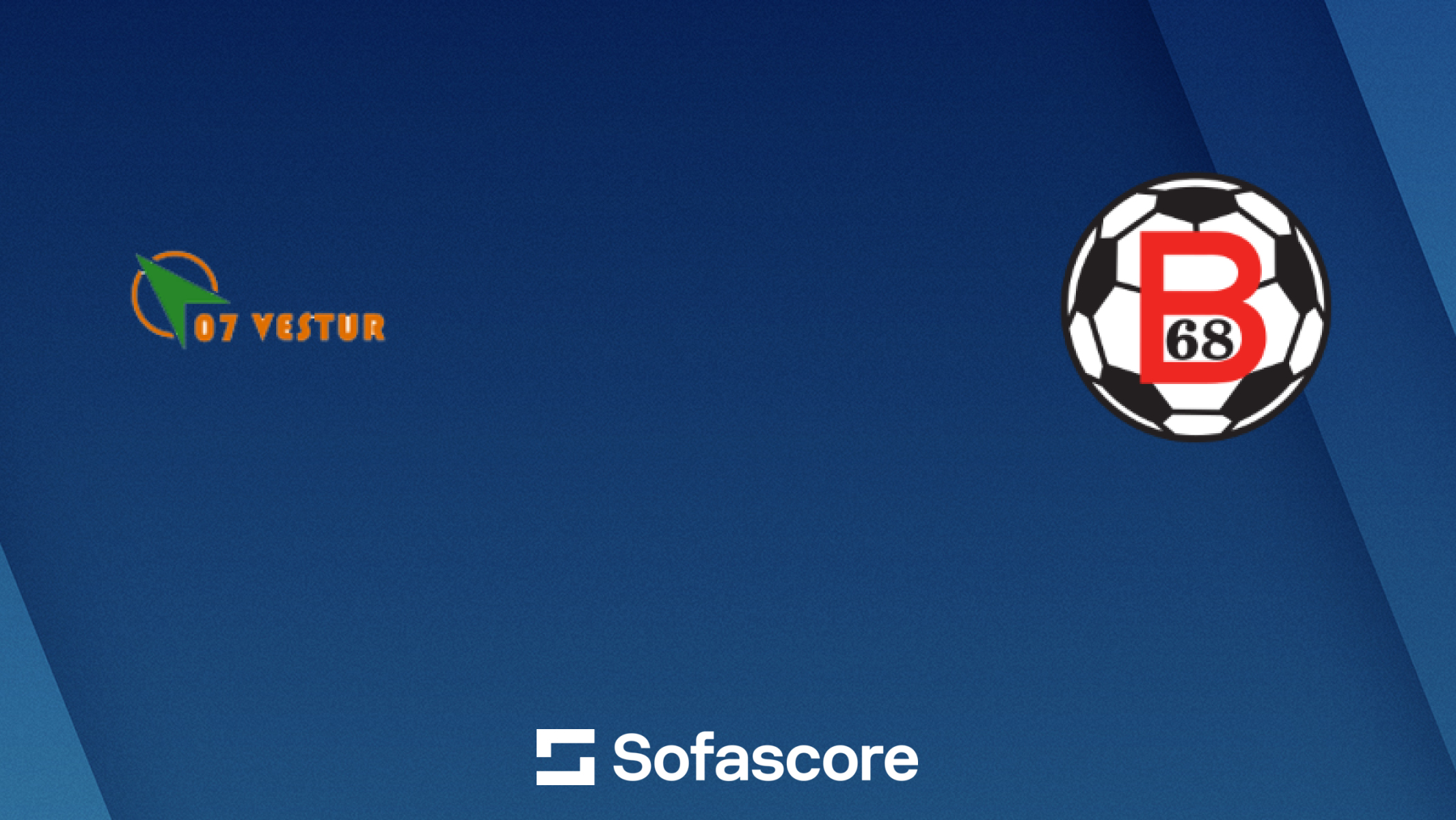07 Vestur Sørvágur vs B68 Toftir live score, H2H and lineups | Sofascore