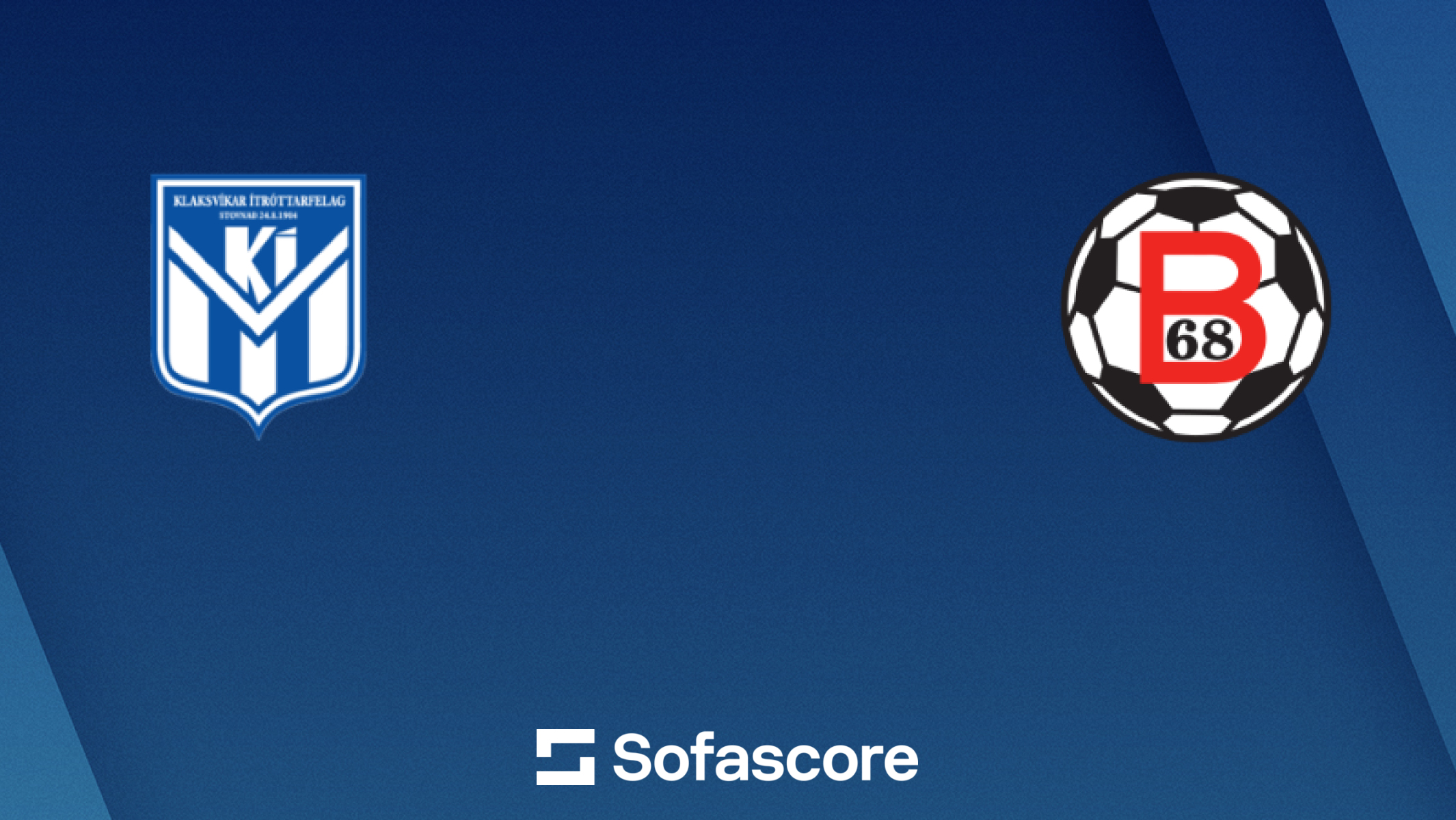 Klaksvíkar Ítróttarfelag vs B68 Toftir live score, H2H and lineups ...