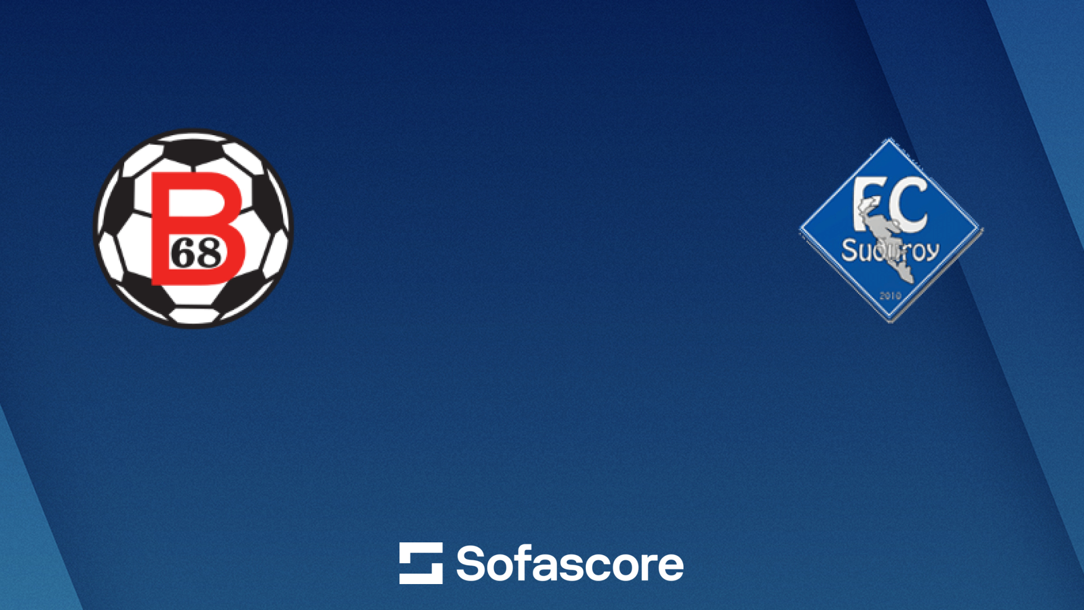 B68 Toftir vs FC Suduroy live score, H2H and lineups | Sofascore