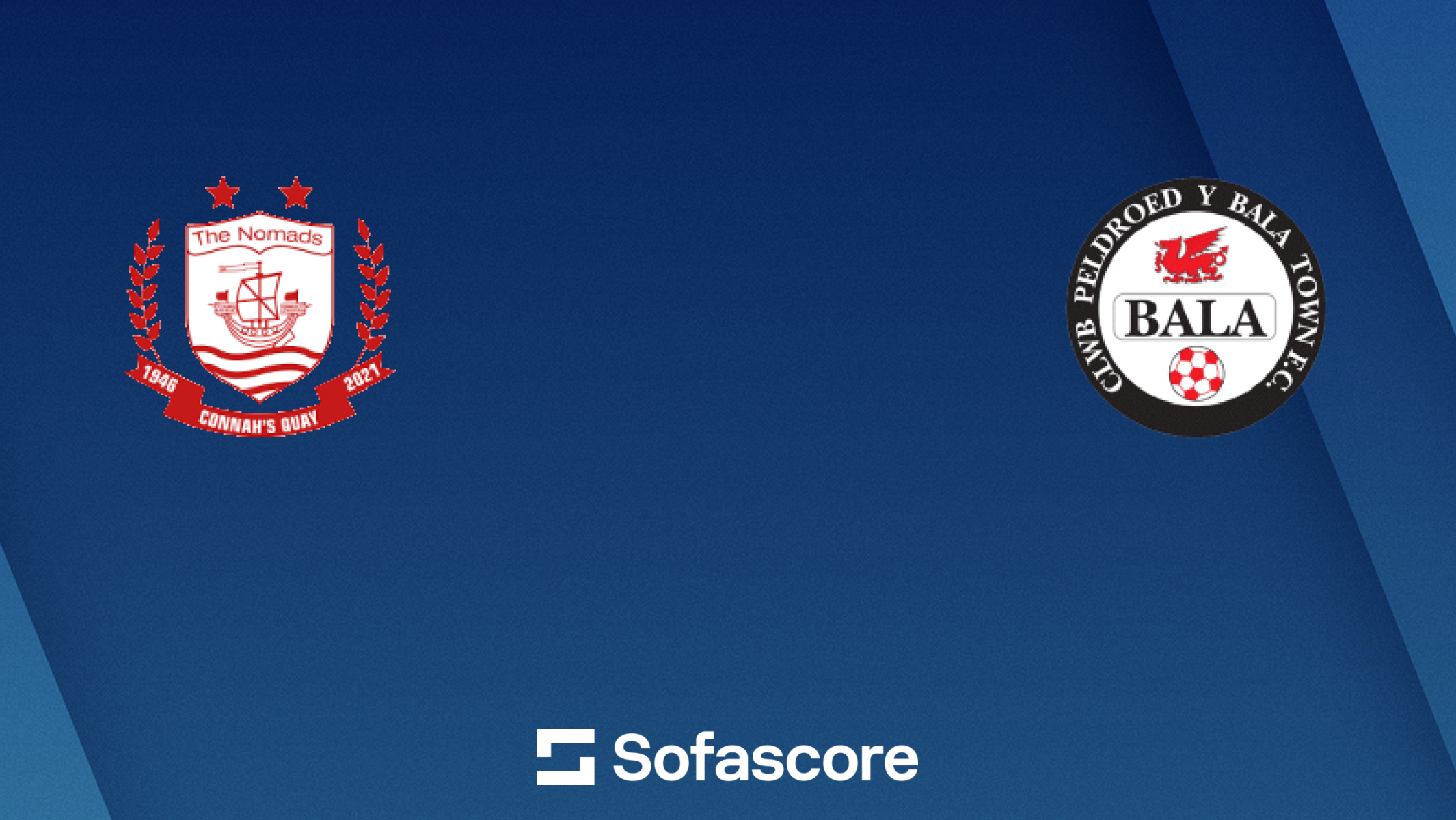 Connah's Quay Nomads vs Bala Town live score, H2H and lineups | Sofascore