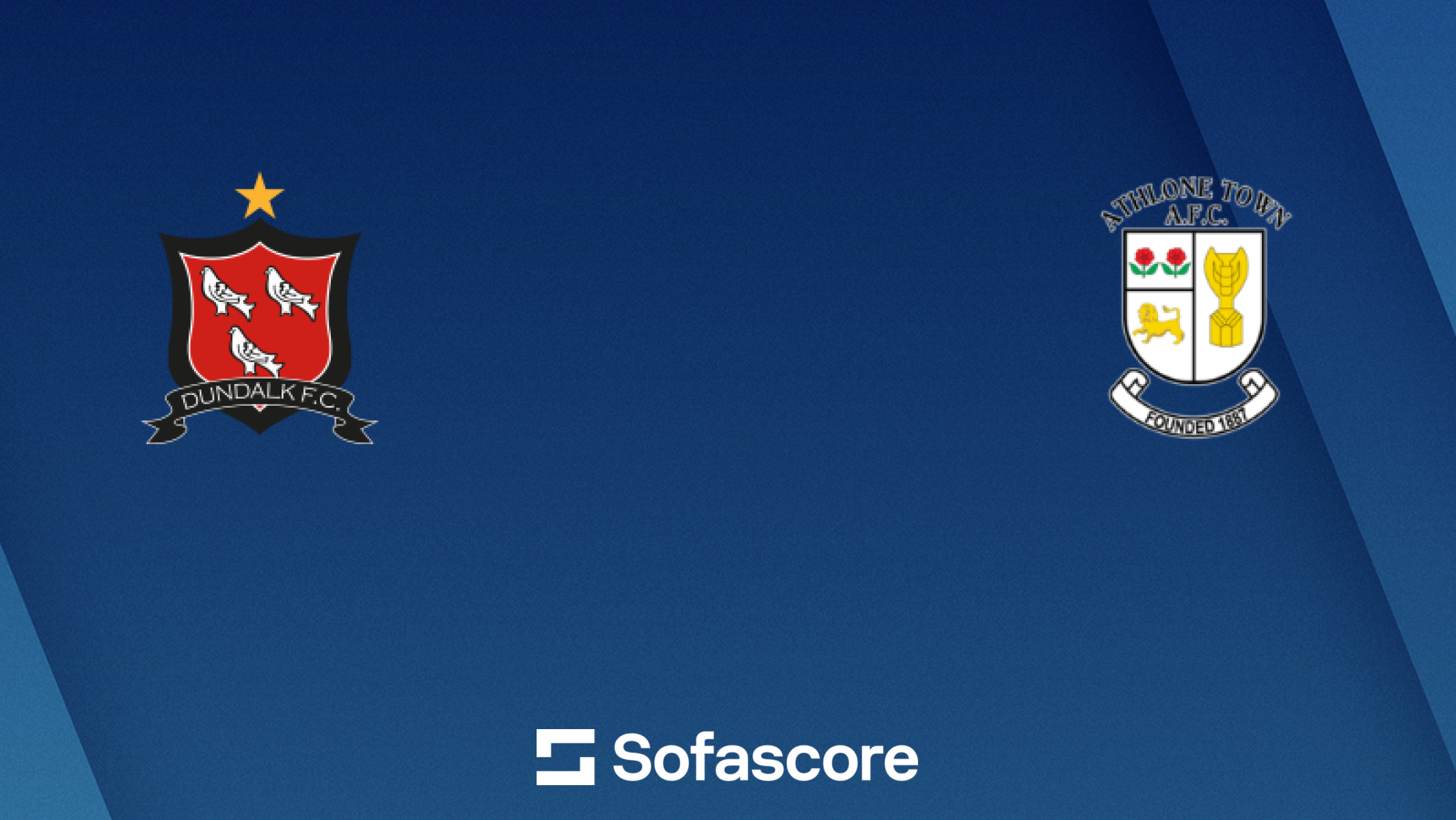 Dundalk FC vs Athlone Town live score, H2H and lineups | Sofascore