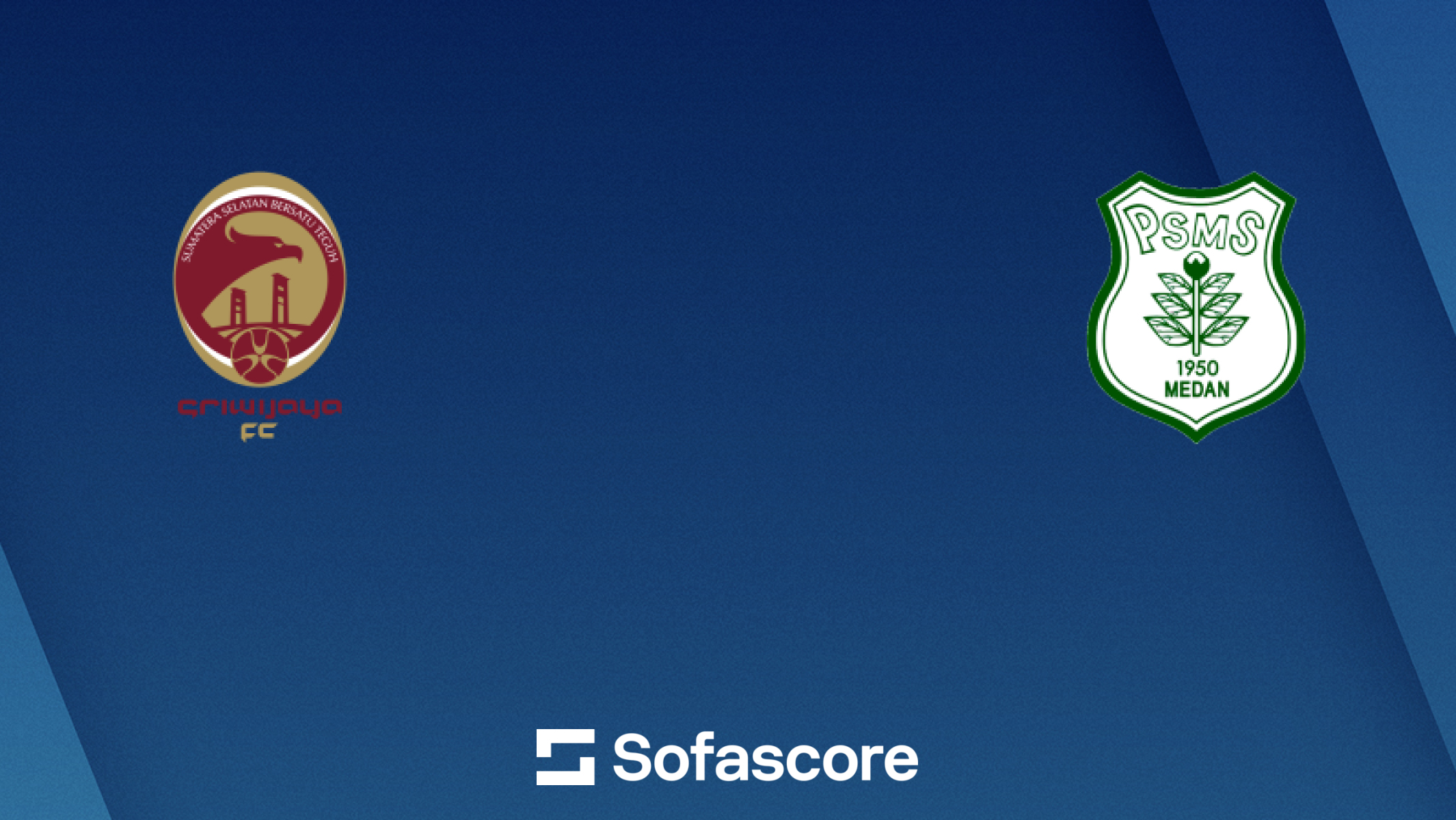 Sriwijaya FC vs PSMS Medan live score, H2H and lineups | Sofascore