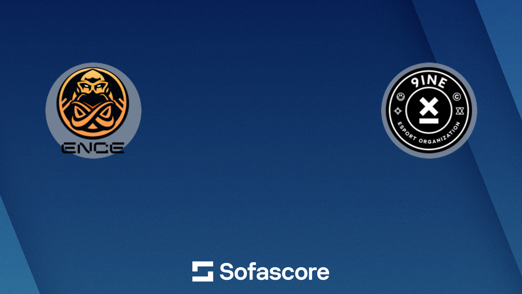 ENCE – 9INE - Live score | Sofascore