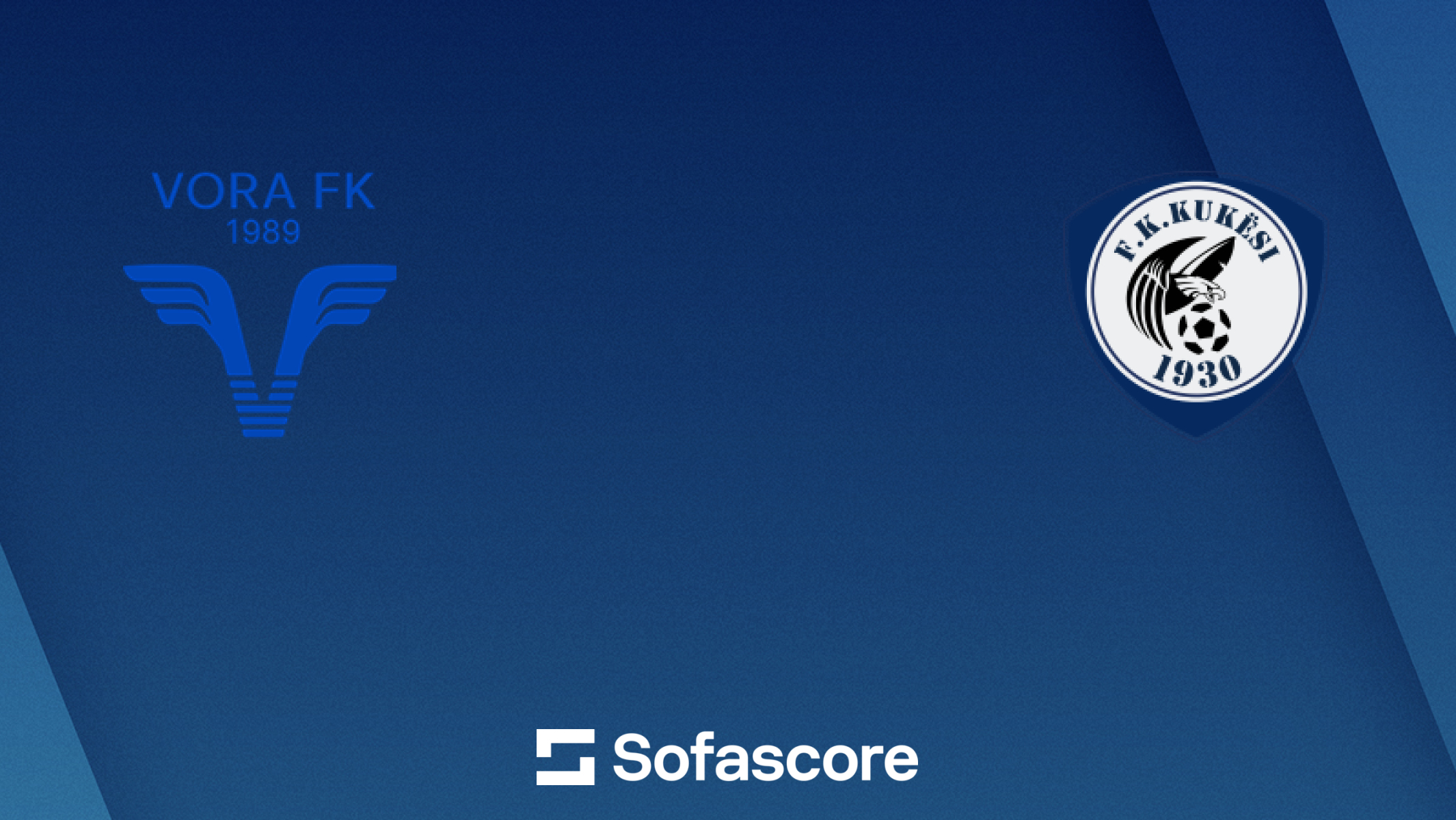 KF Vora vs FK Kukësi live score, H2H and lineups | Sofascore