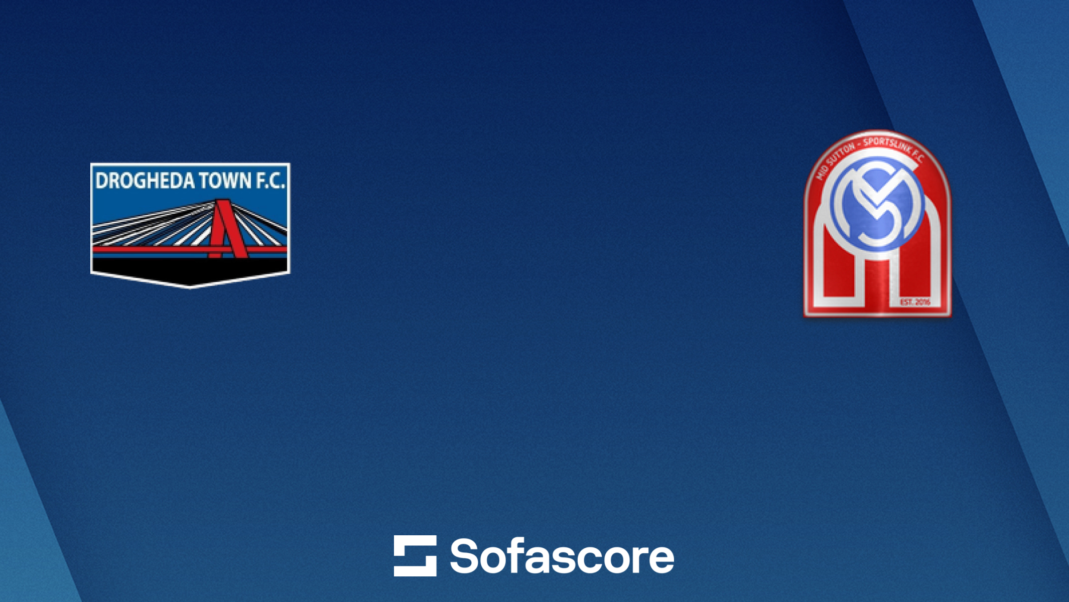 Drogheda Town FC vs MID Sutton FC live score, H2H and lineups | Sofascore