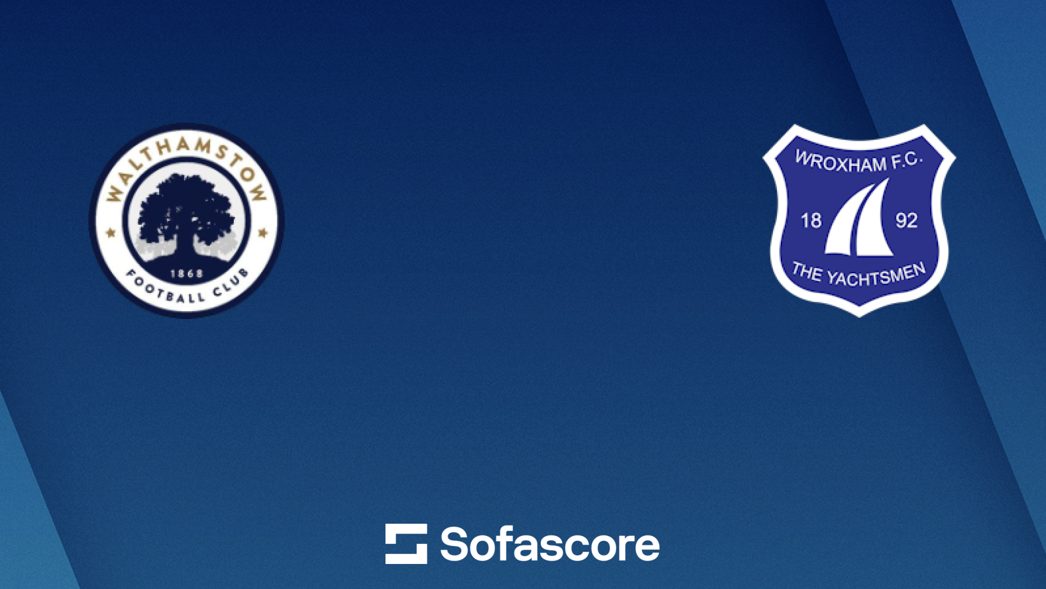 Walthamstow FC vs Wroxham FC live score, H2H and lineups | Sofascore