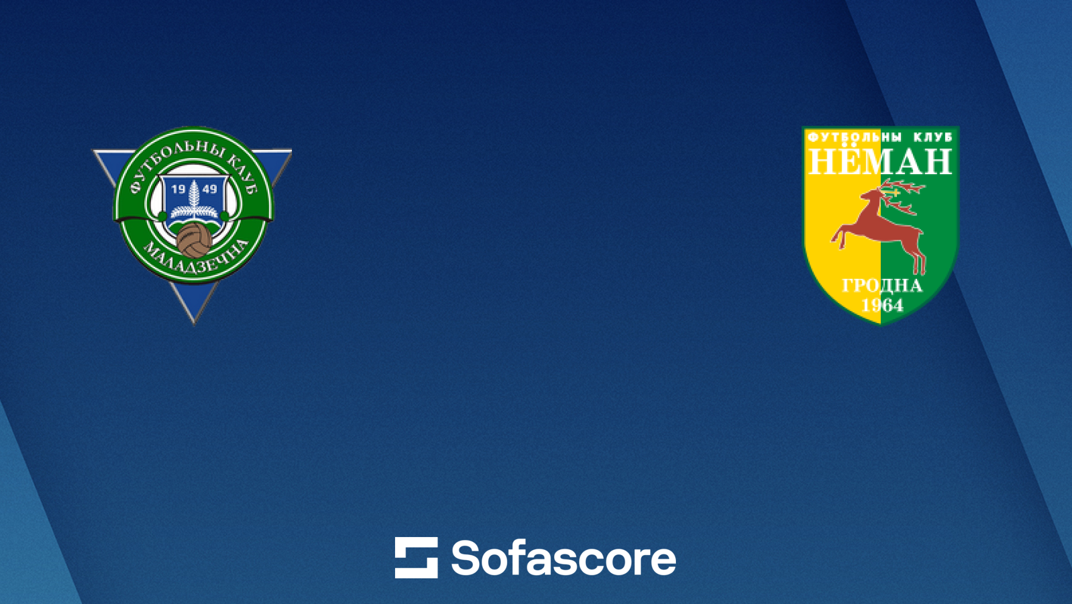 Molodechno-2018 vs Neman Grodno live score, H2H and lineups | Sofascore