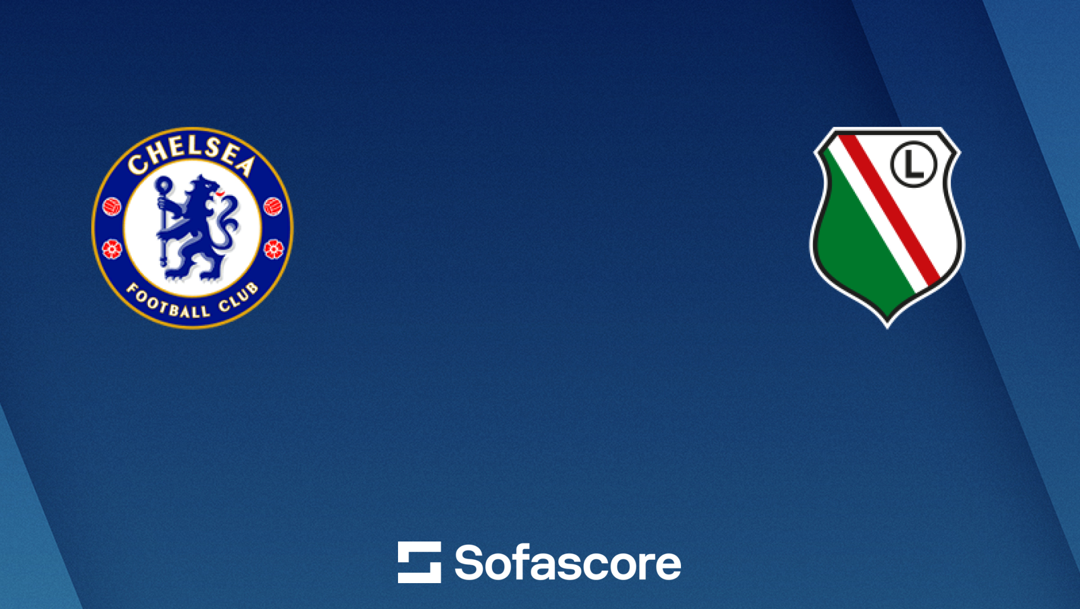 Chelsea vs Legia Warszawa live score, H2H and lineups | Sofascore