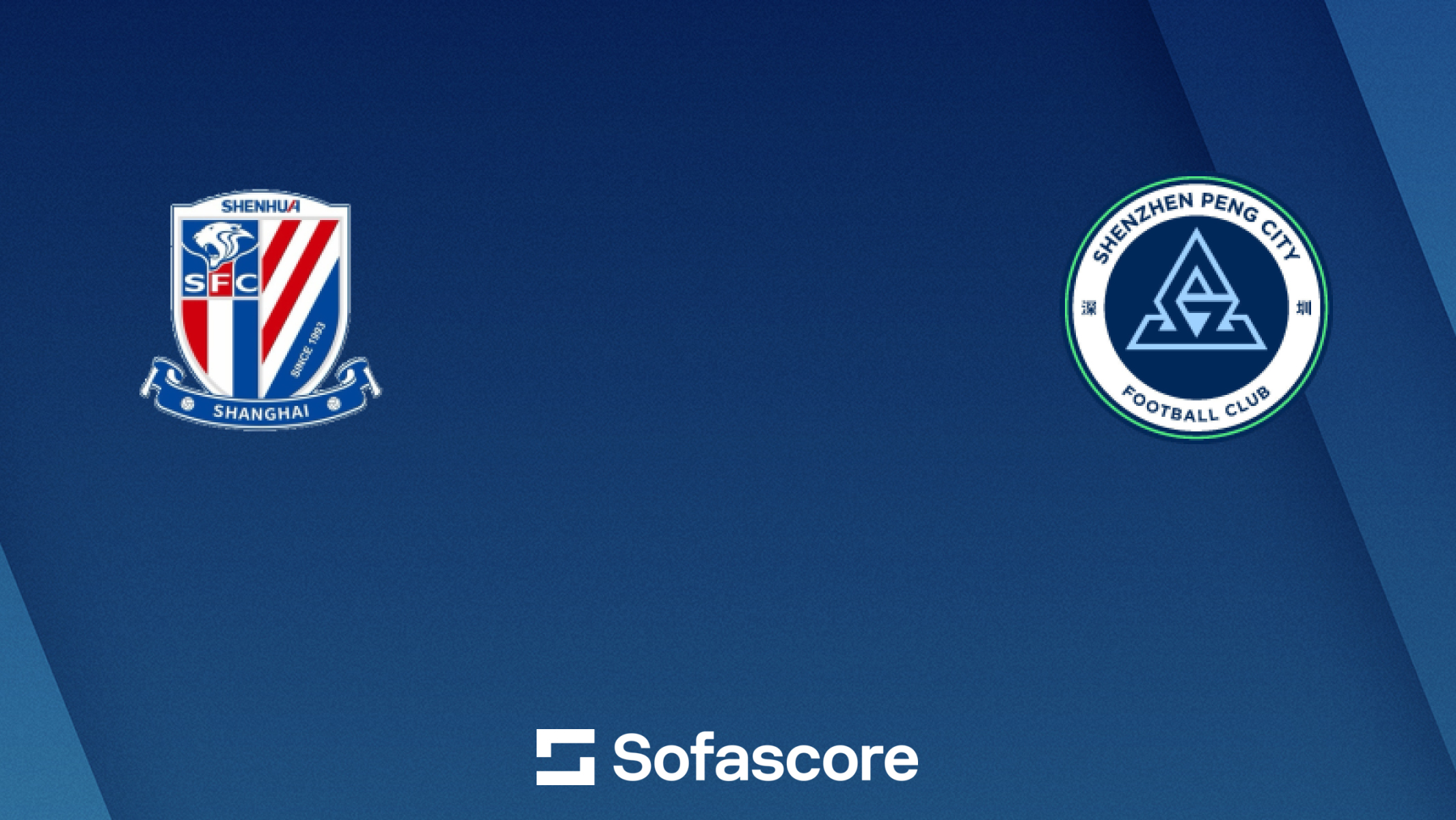 Shanghai Shenhua - Shenzhen Peng City 比分直播和交战记录和首发阵容 | Sofascore