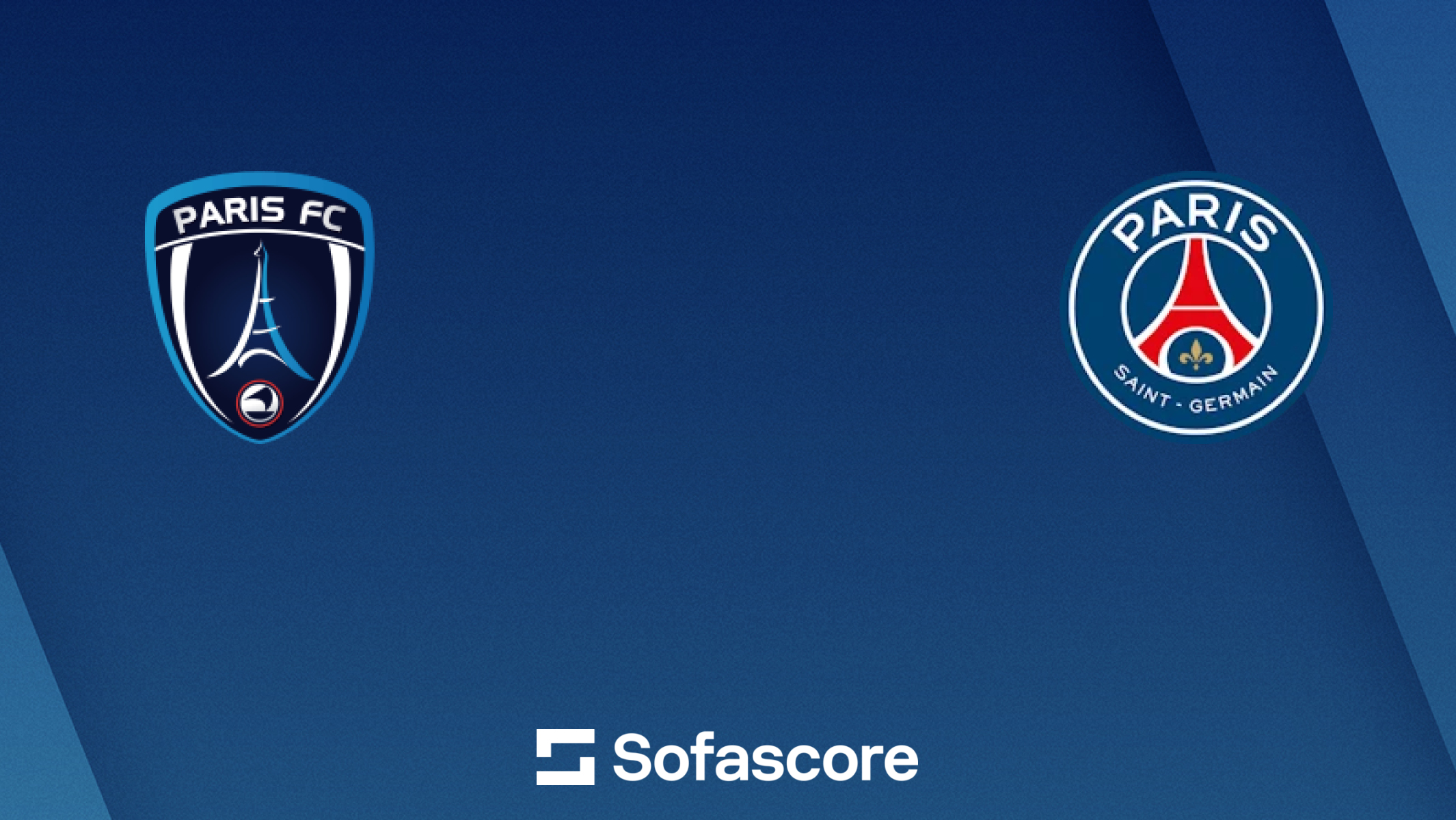 Paris FC - Paris Saint-Germain 比分直播和交战记录和首发阵容 | Sofascore