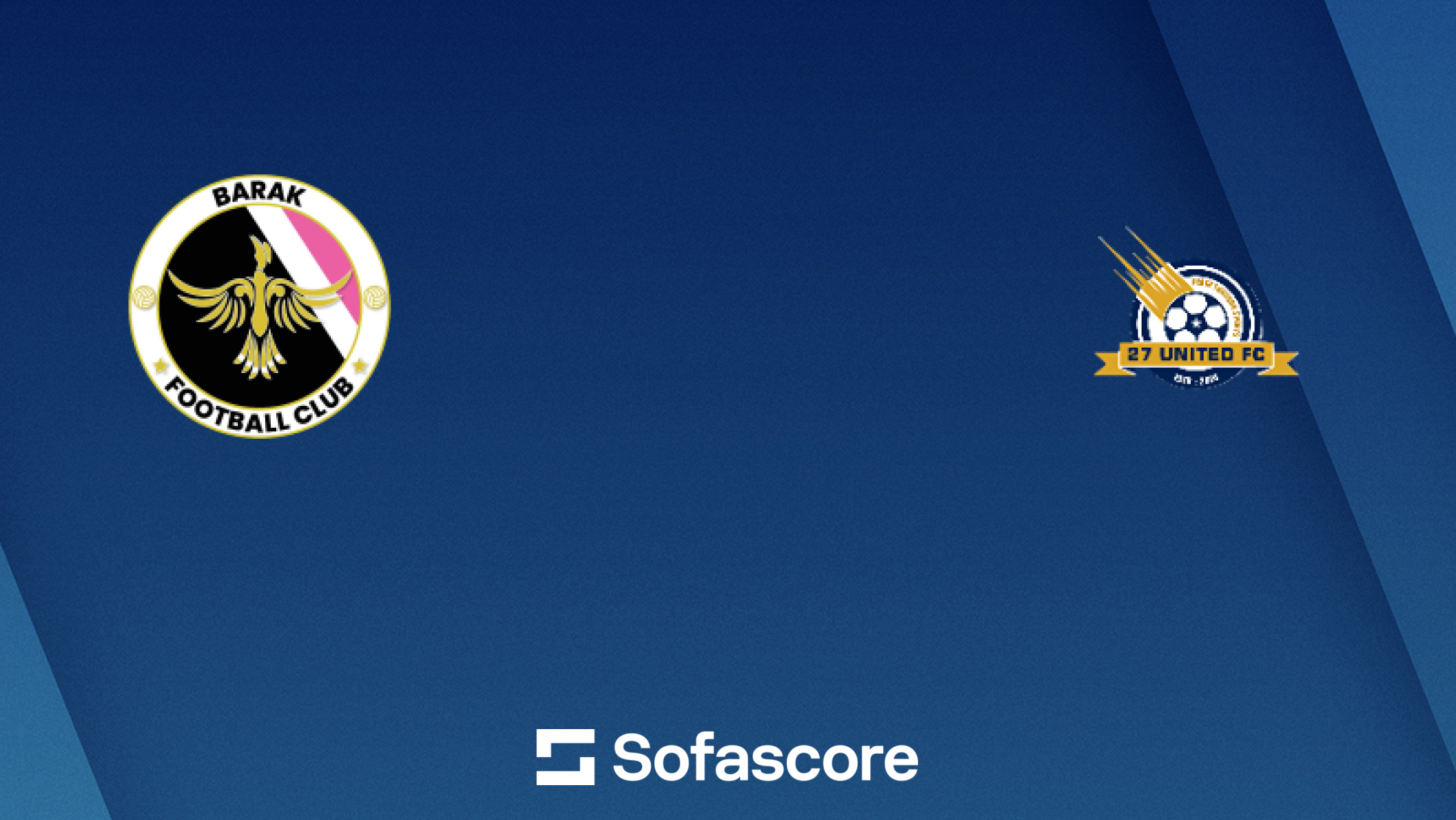 Barak FC vs 27 United FC live score, H2H and lineups | Sofascore