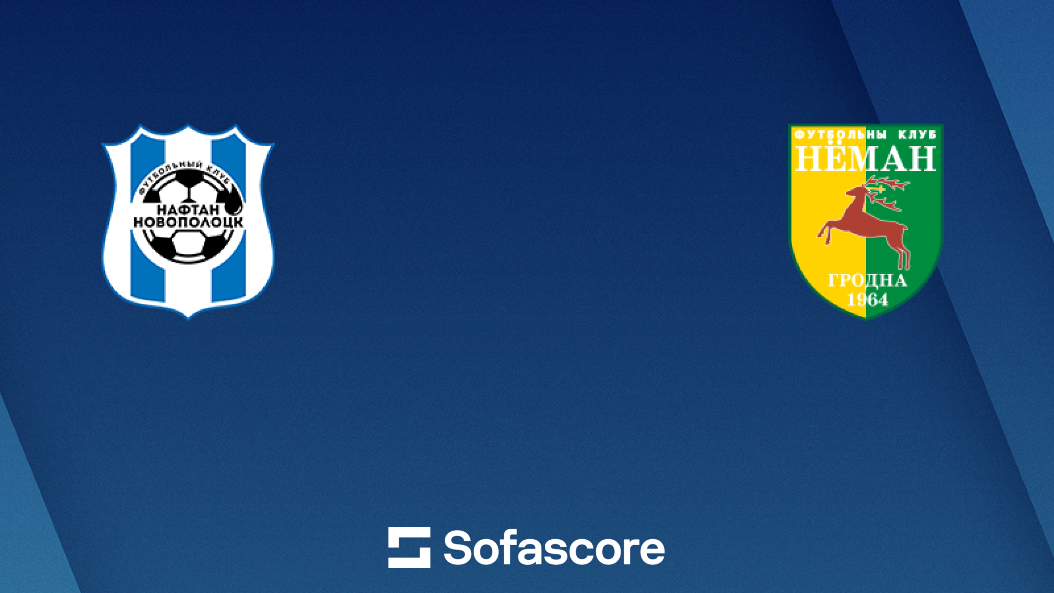Naftan Novopolotsk vs Neman Grodno live score, H2H and lineups | Sofascore