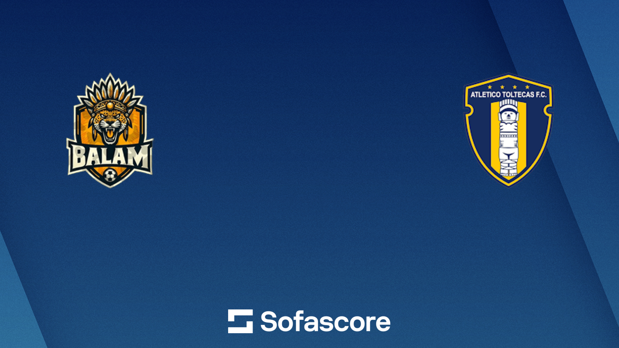 FC Balam vs Club Atletico Toltecas live score, H2H and lineups | Sofascore