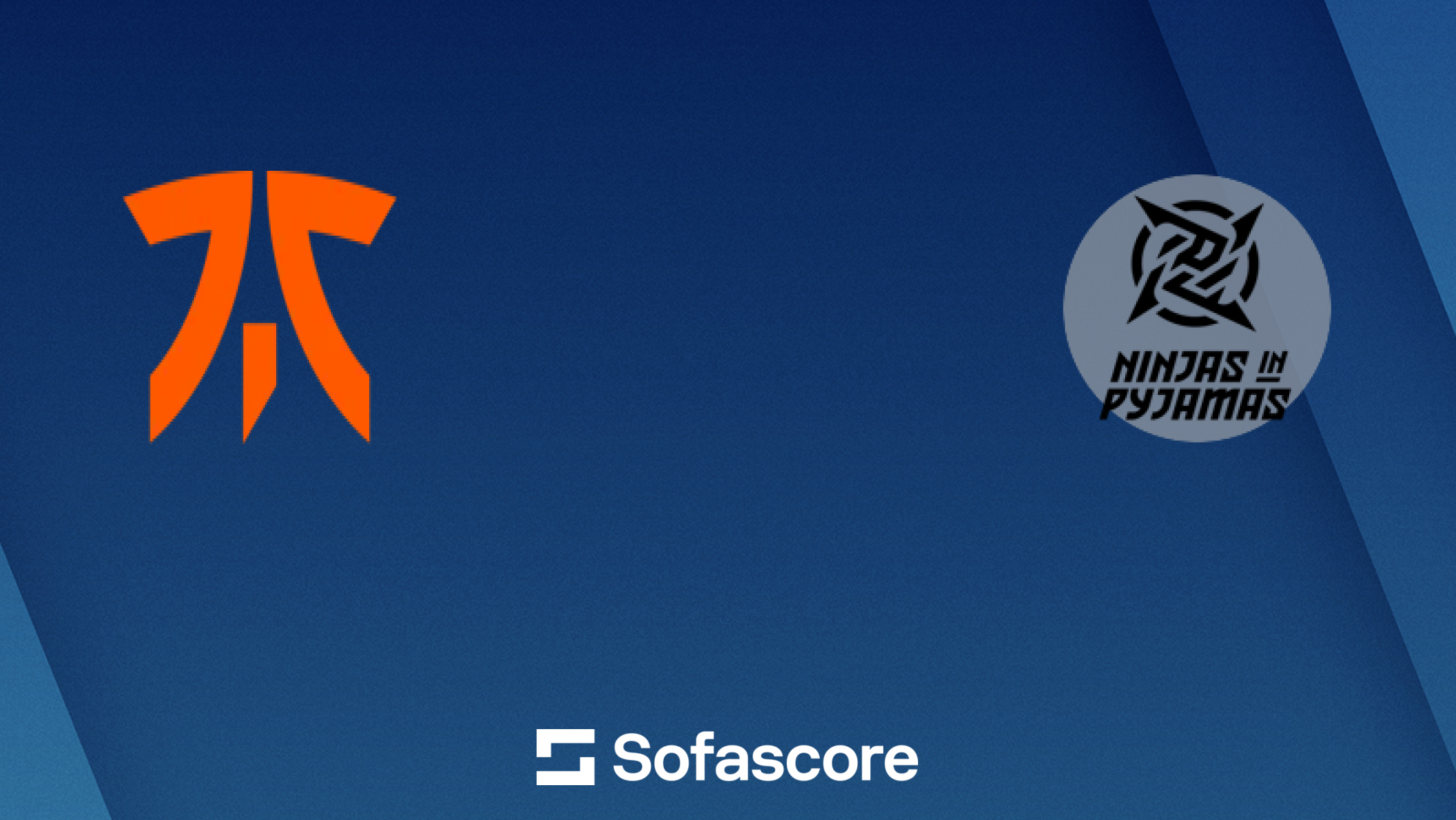 fnatic – NIP - Live score | Sofascore
