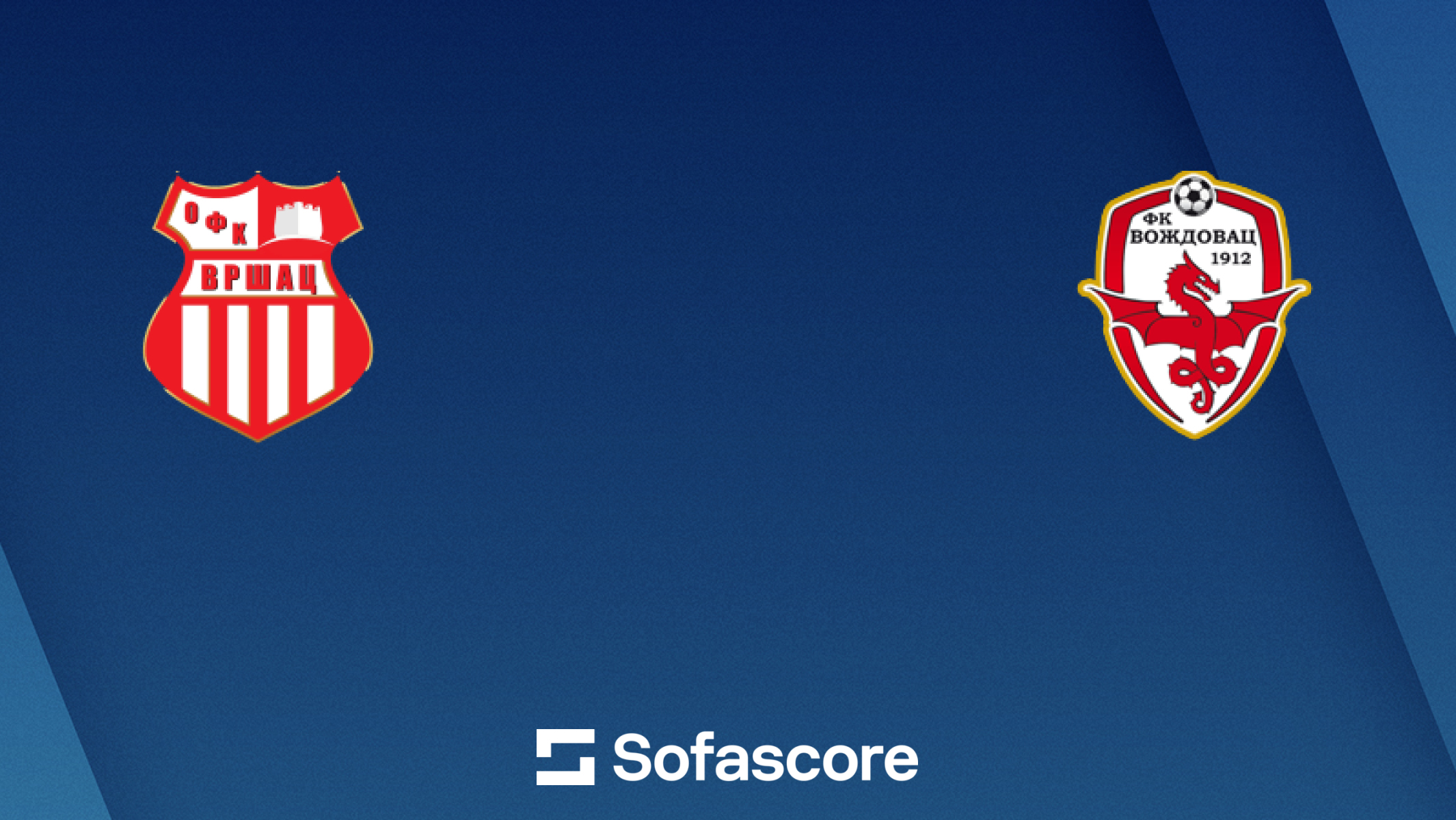 OFK Vršac vs FK Voždovac live score, H2H and lineups | Sofascore