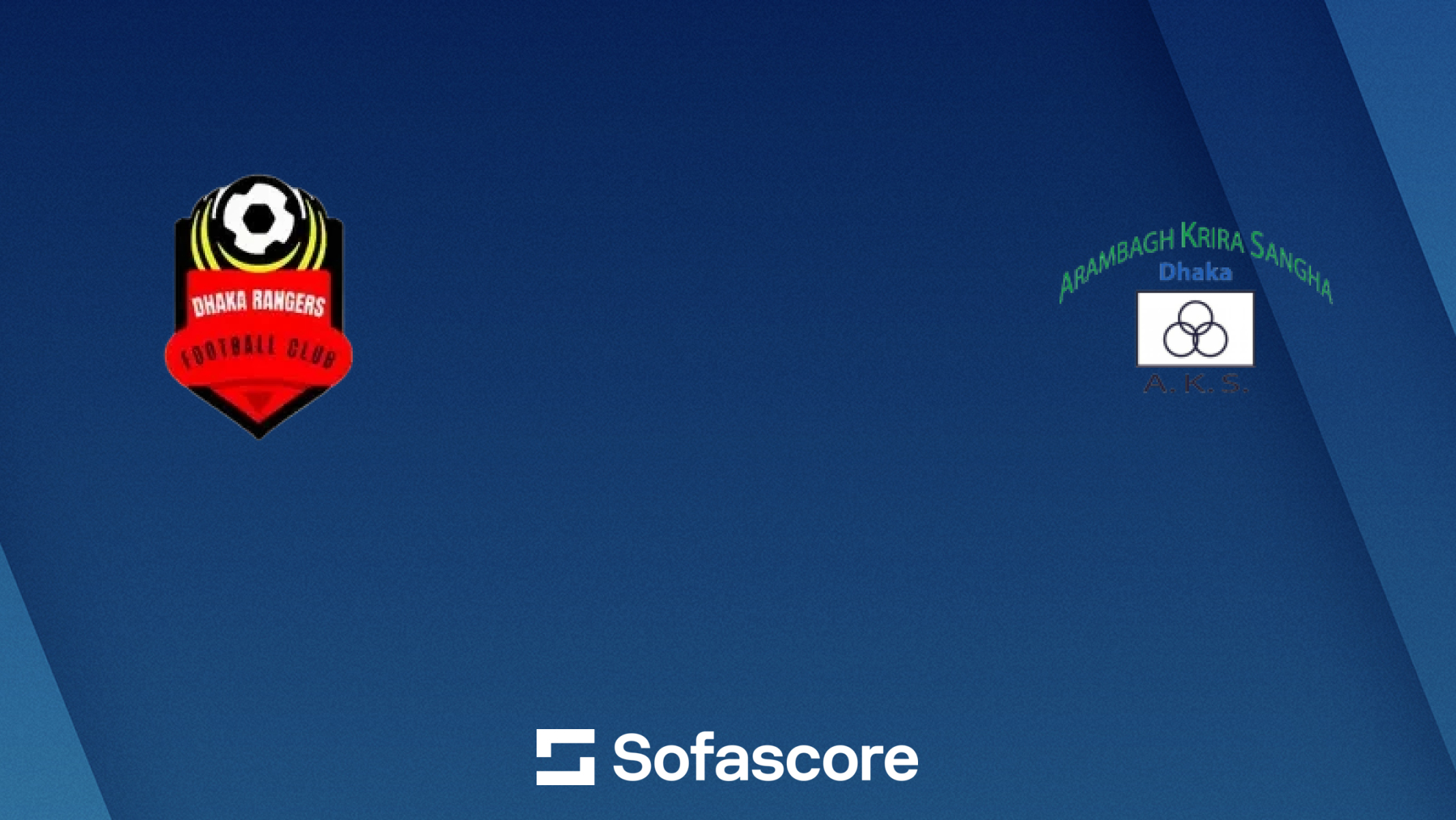 Dhaka Rangers FC vs Arambagh KS live score, H2H and lineups | Sofascore