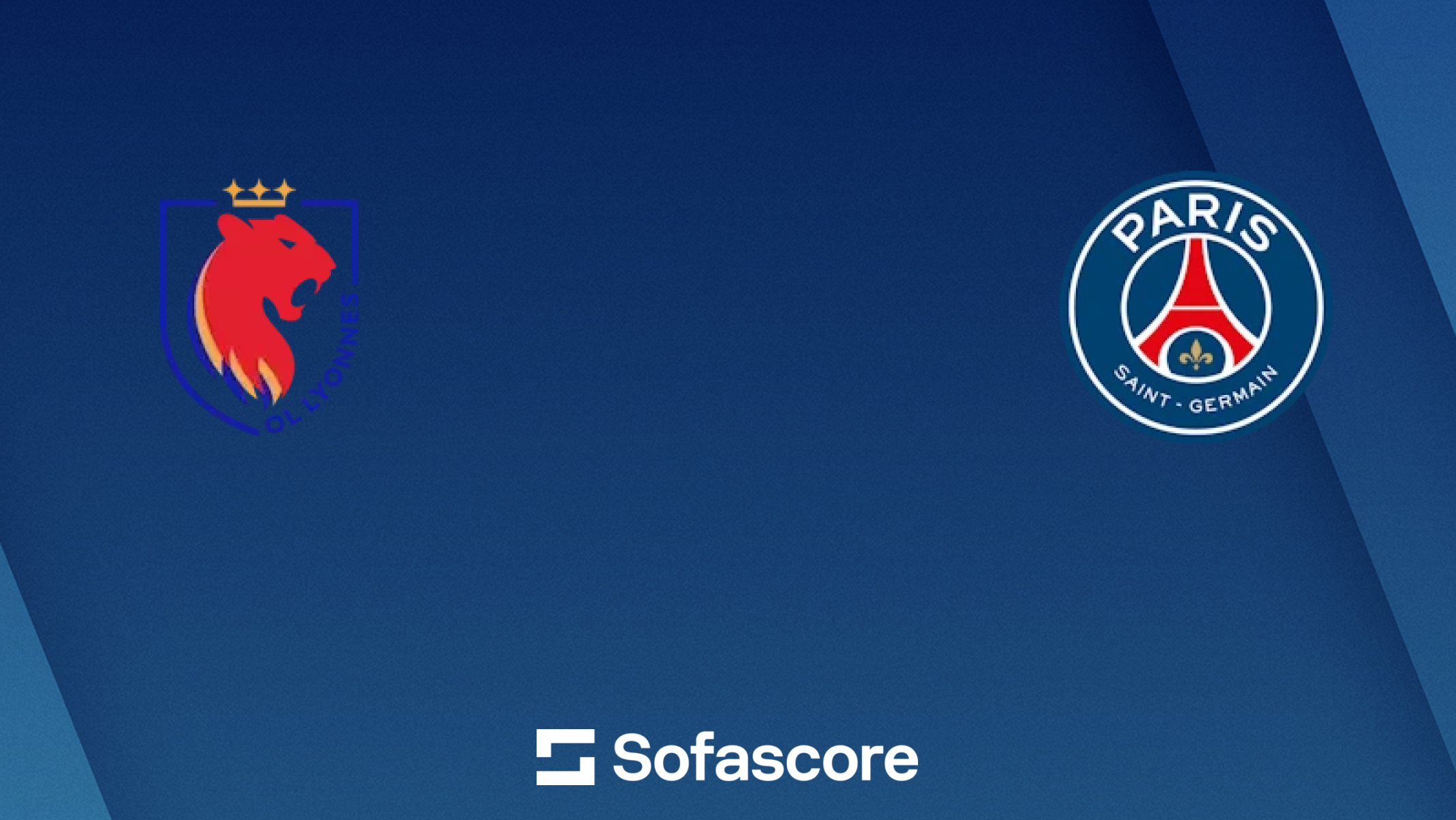 OL Lyonnes - Paris Saint-Germain 比分直播和交战记录和首发阵容 | Sofascore