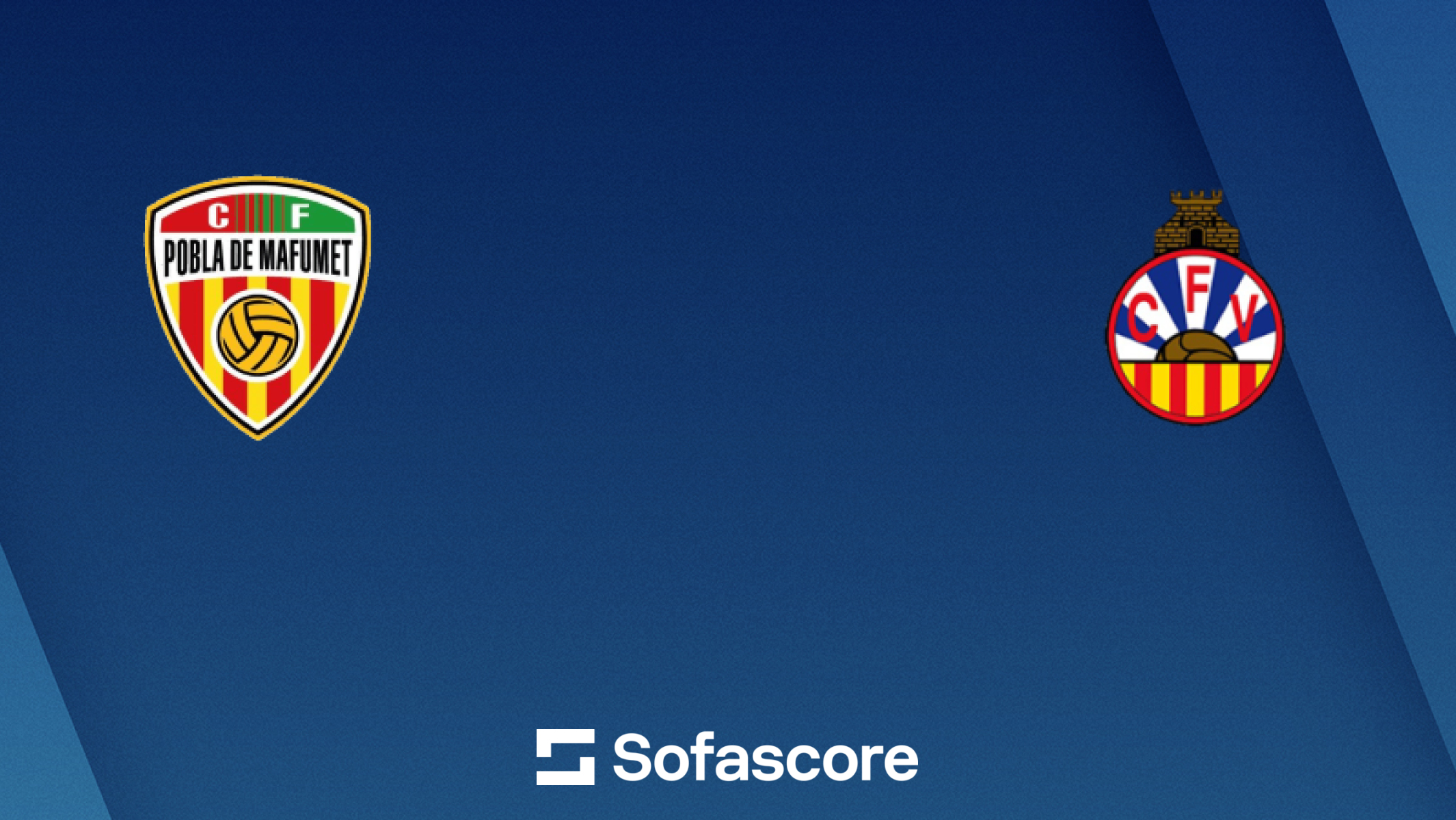 Pobla de Mafumet CF - CF Vilanova Geltrú en vivo, resultados H2H | Sofascore